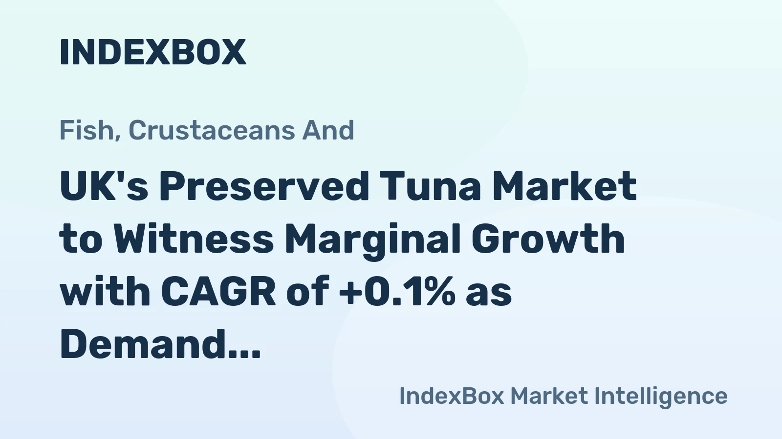 UK's Preserved Tuna Market to Witness Marginal Growth with CAGR of +0.1% as Demand Surges