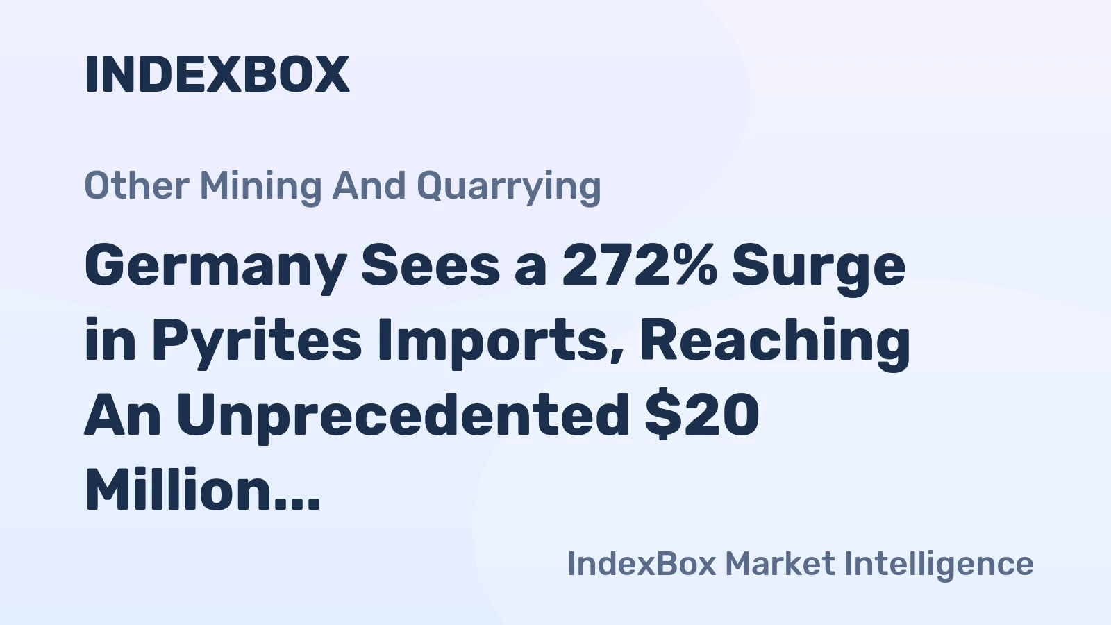 Germany Sees a 272% Surge in Pyrites Imports, Reaching An Unprecedented $20 Million in 2024