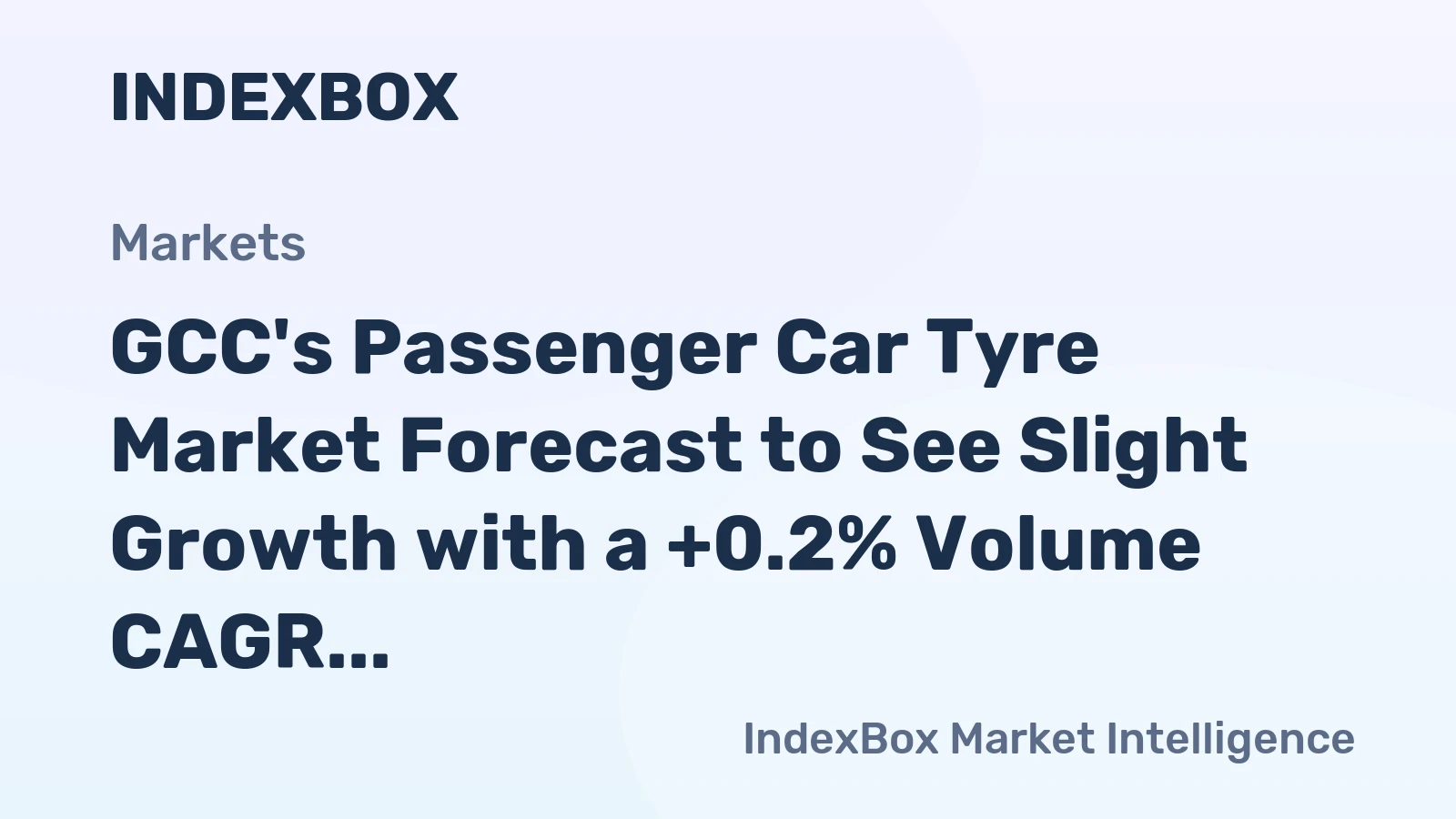 GCC's Passenger Car Tyre Market Forecast to See Slight Growth with a +0.2% Volume CAGR