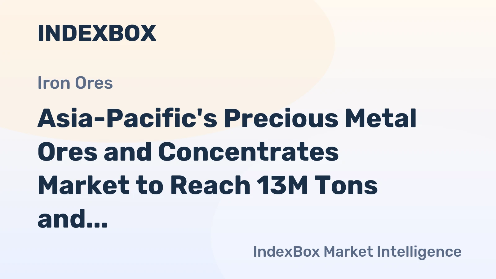 Asia-Pacific's Precious Metal Ores and Concentrates Market to Reach 13M Tons and $118.1B by 2035
