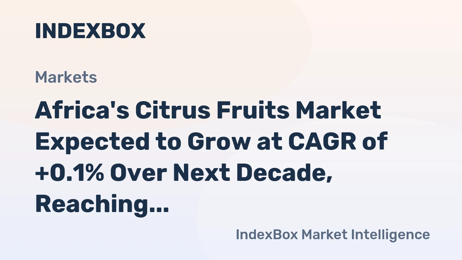 Africa's Citrus Fruits Market Expected to Grow at CAGR of +0.1% Over Next Decade, Reaching $15.6B by 2035