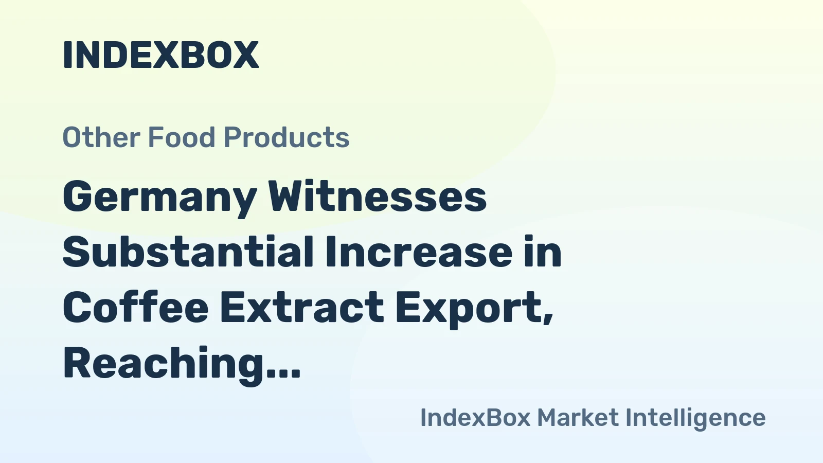 Germany Witnesses Substantial Increase in Coffee Extract Export, Reaching $1 Billion in 2024