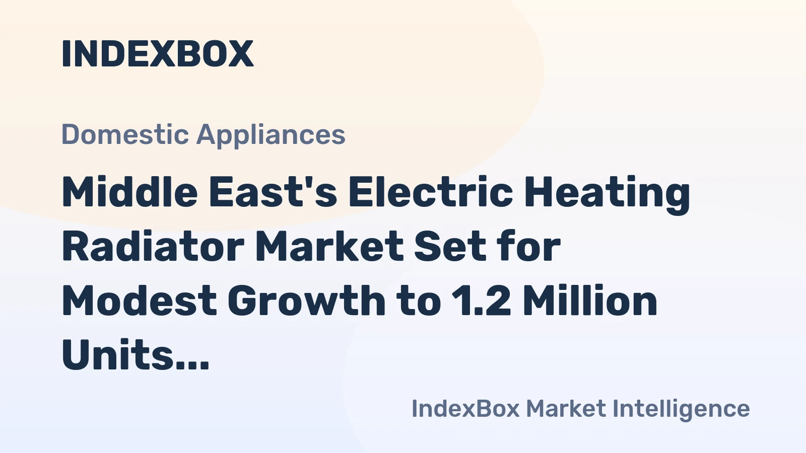 Middle East's Electric Heating Radiator Market Set for Modest Growth to 1.2 Million Units and $88 Million Value