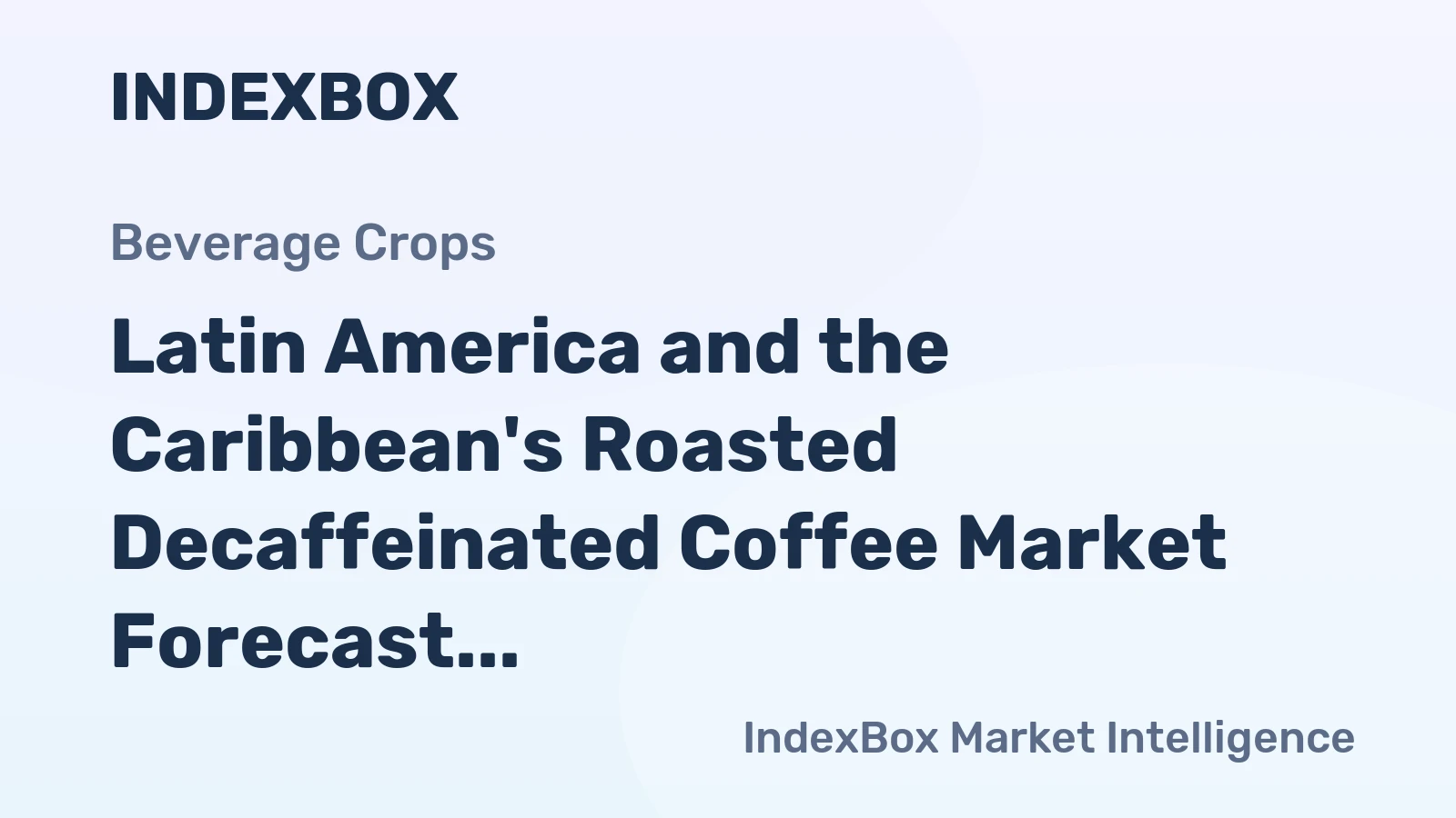 Latin America and the Caribbean's Roasted Decaffeinated Coffee Market Forecast to Grow with a 3.3% CAGR in Value