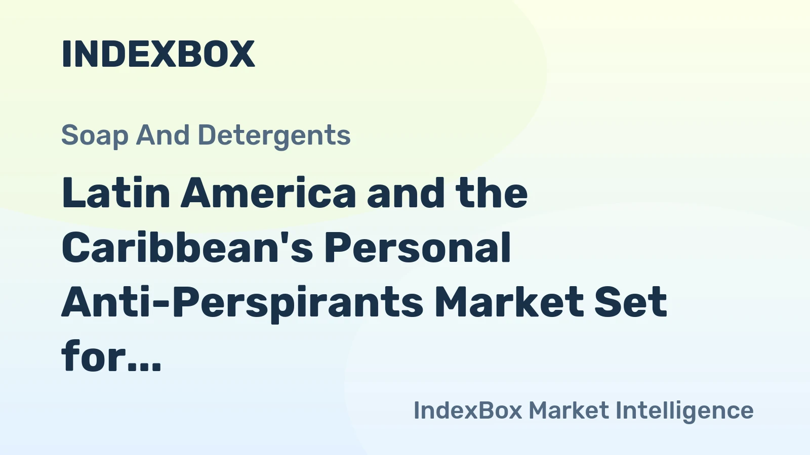 Latin America and the Caribbean's Personal Anti-Perspirants Market Set for Growth to $1.3 Billion