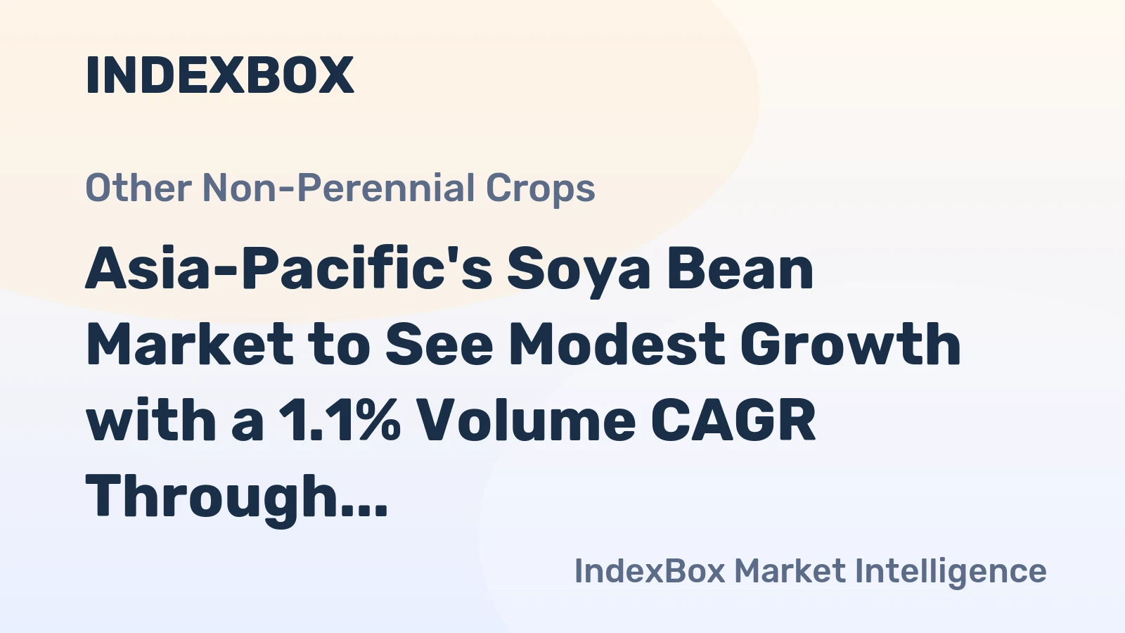 Asia-Pacific's Soya Bean Market to See Modest Growth with a 1.1% Volume CAGR Through 2035