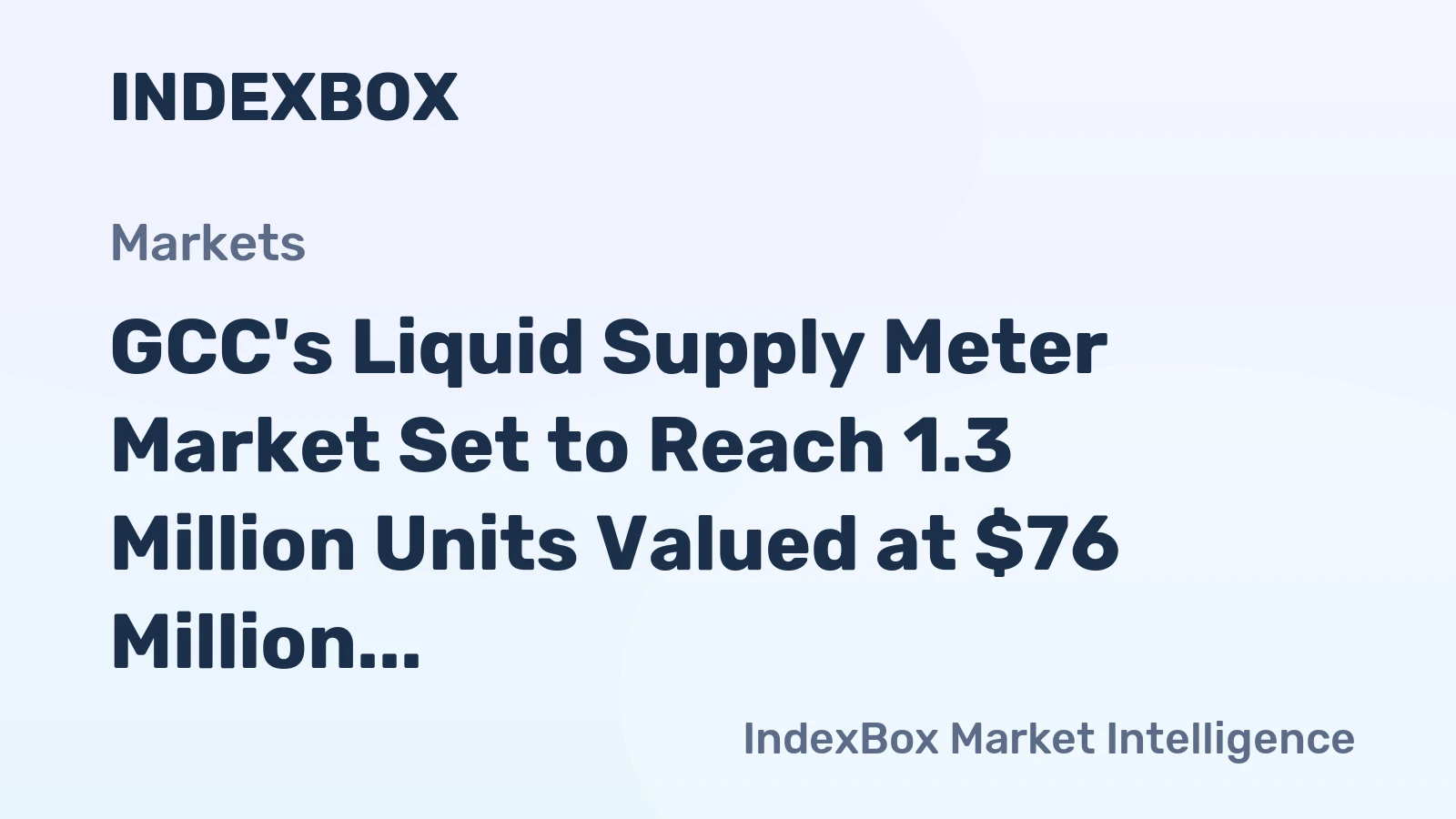 GCC's Liquid Supply Meter Market Set to Reach 1.3 Million Units Valued at $76 Million by 2035