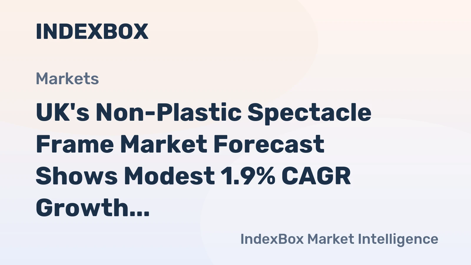 UK's Non-Plastic Spectacle Frame Market Forecast Shows Modest 1.9% CAGR Growth Through 2035