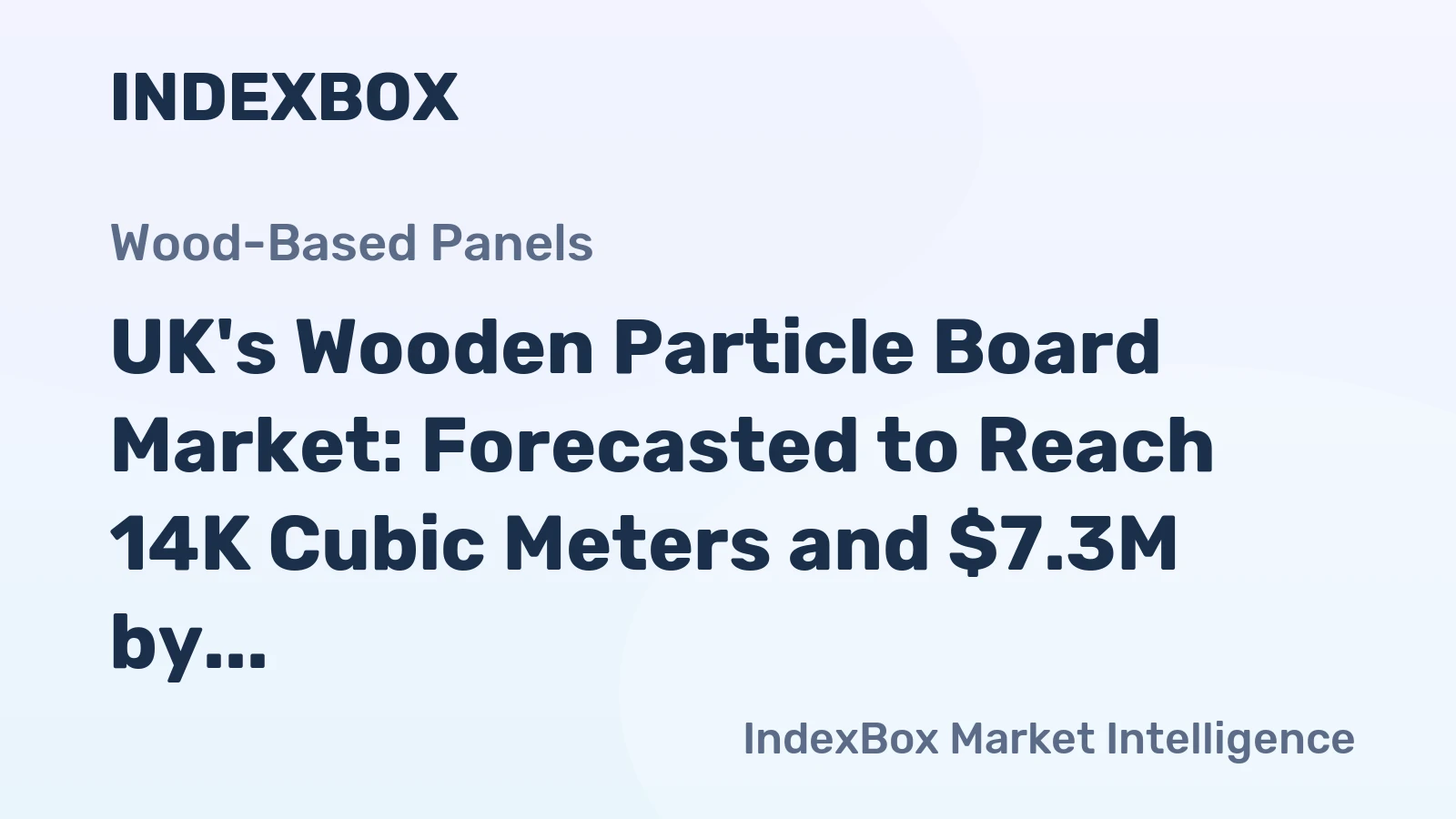 UK's Wooden Particle Board Market: Forecasted to Reach 14K Cubic Meters and $7.3M by 2035