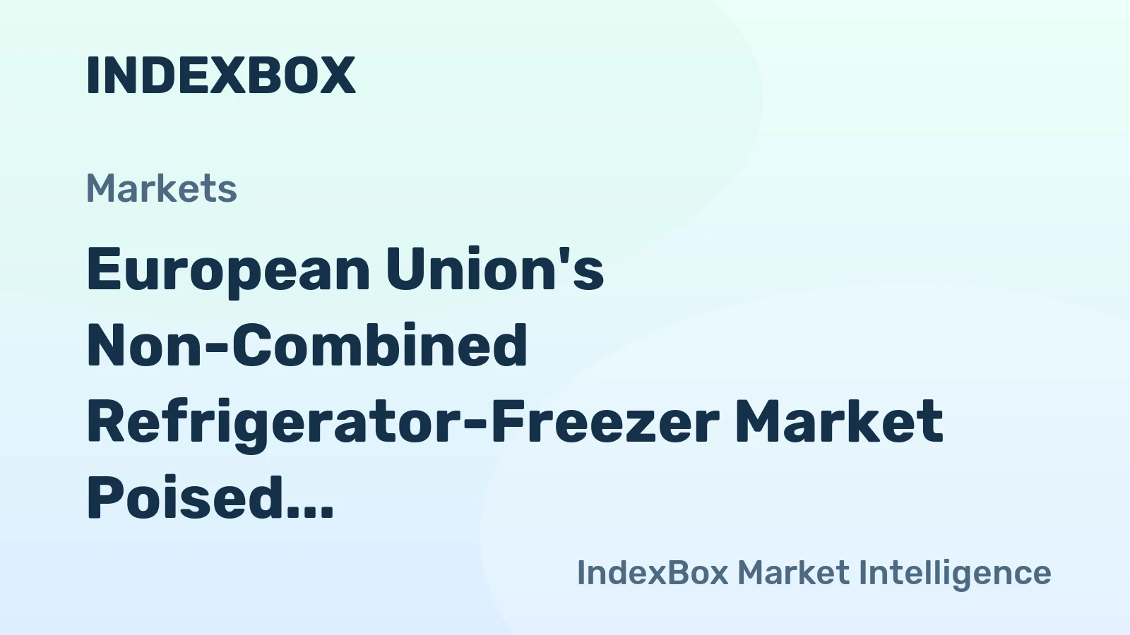 European Union's Non-Combined Refrigerator-Freezer Market Poised for Modest Growth With 1.8% CAGR
