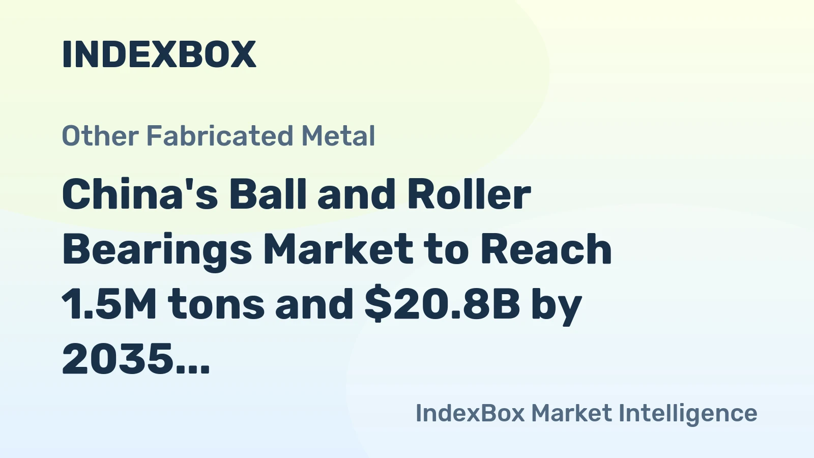 China's Ball and Roller Bearings Market to Reach 1.5M tons and $20.8B by 2035