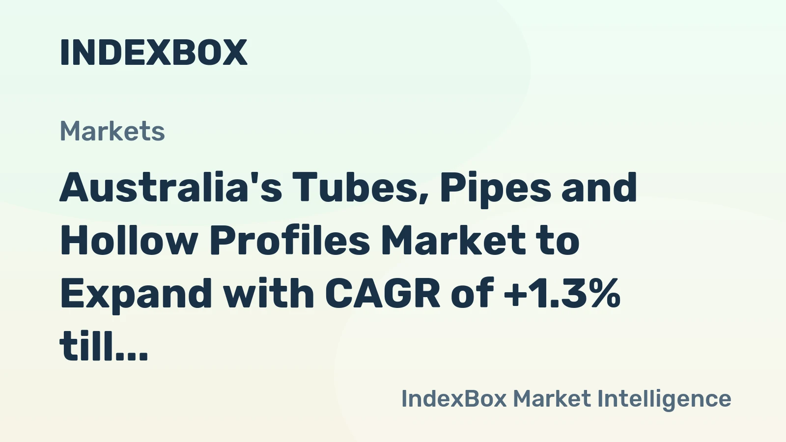 Australia's Tubes, Pipes and Hollow Profiles Market to Expand with CAGR of +1.3% till 2035, Reaching $2.4B