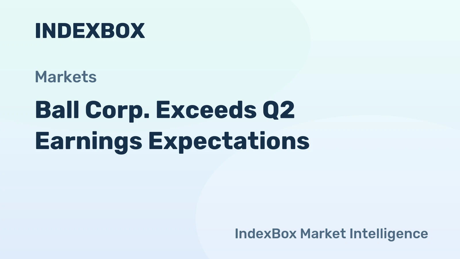 Ball Corp. Exceeds Q2 Earnings Expectations