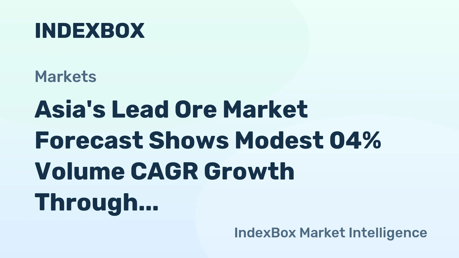Asia's Lead Ore Market Forecast Shows Modest 04% Volume CAGR Growth Through 2035