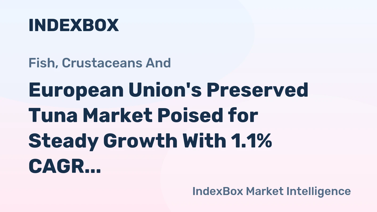 European Union's Preserved Tuna Market Poised for Steady Growth With 1.1% CAGR Through 2035