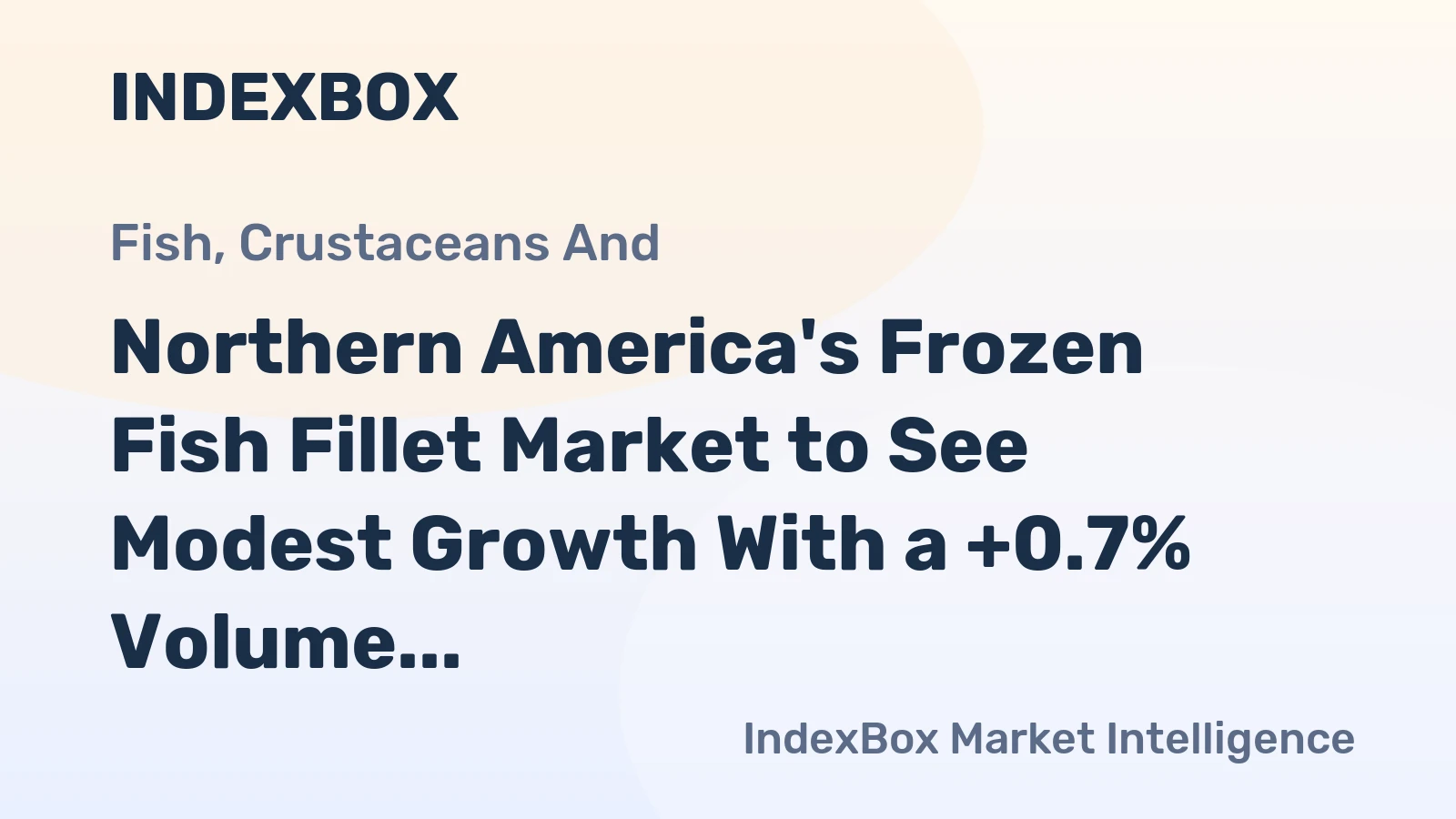 Northern America's Frozen Fish Fillet Market to See Modest Growth With a +0.7% Volume CAGR