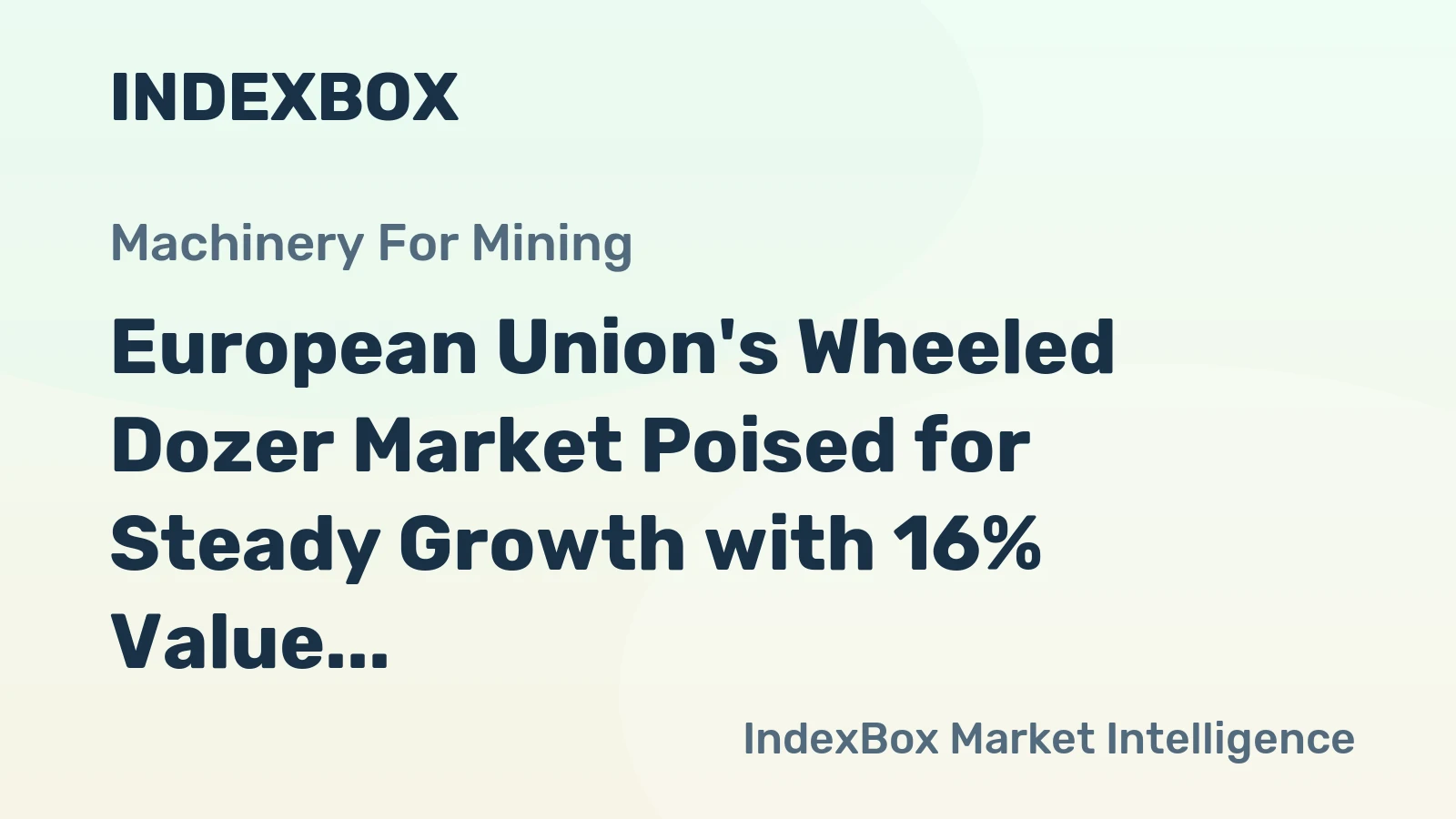 European Union's Wheeled Dozer Market Poised for Steady Growth with 16% Value CAGR