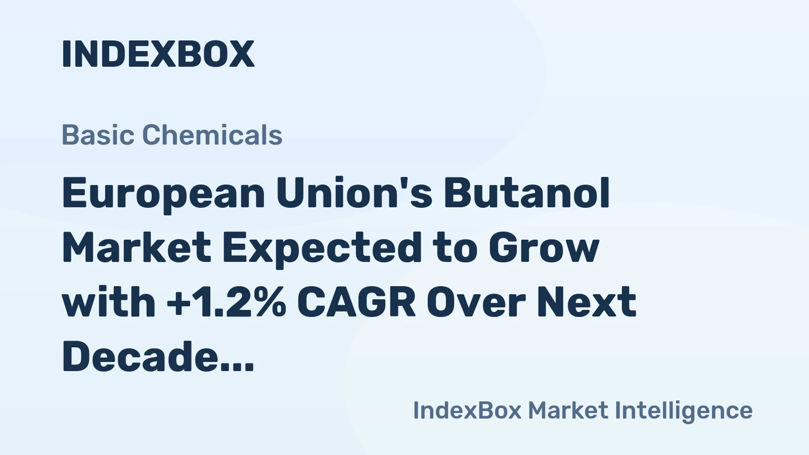 European Union's Butanol Market Expected to Grow with +1.2% CAGR Over Next Decade