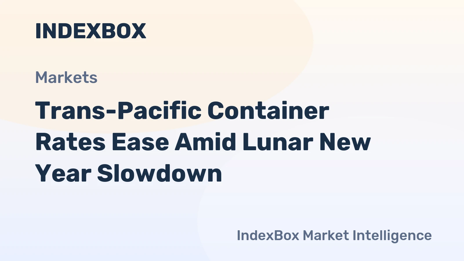 Trans-Pacific Container Rates Ease Amid Lunar New Year Slowdown