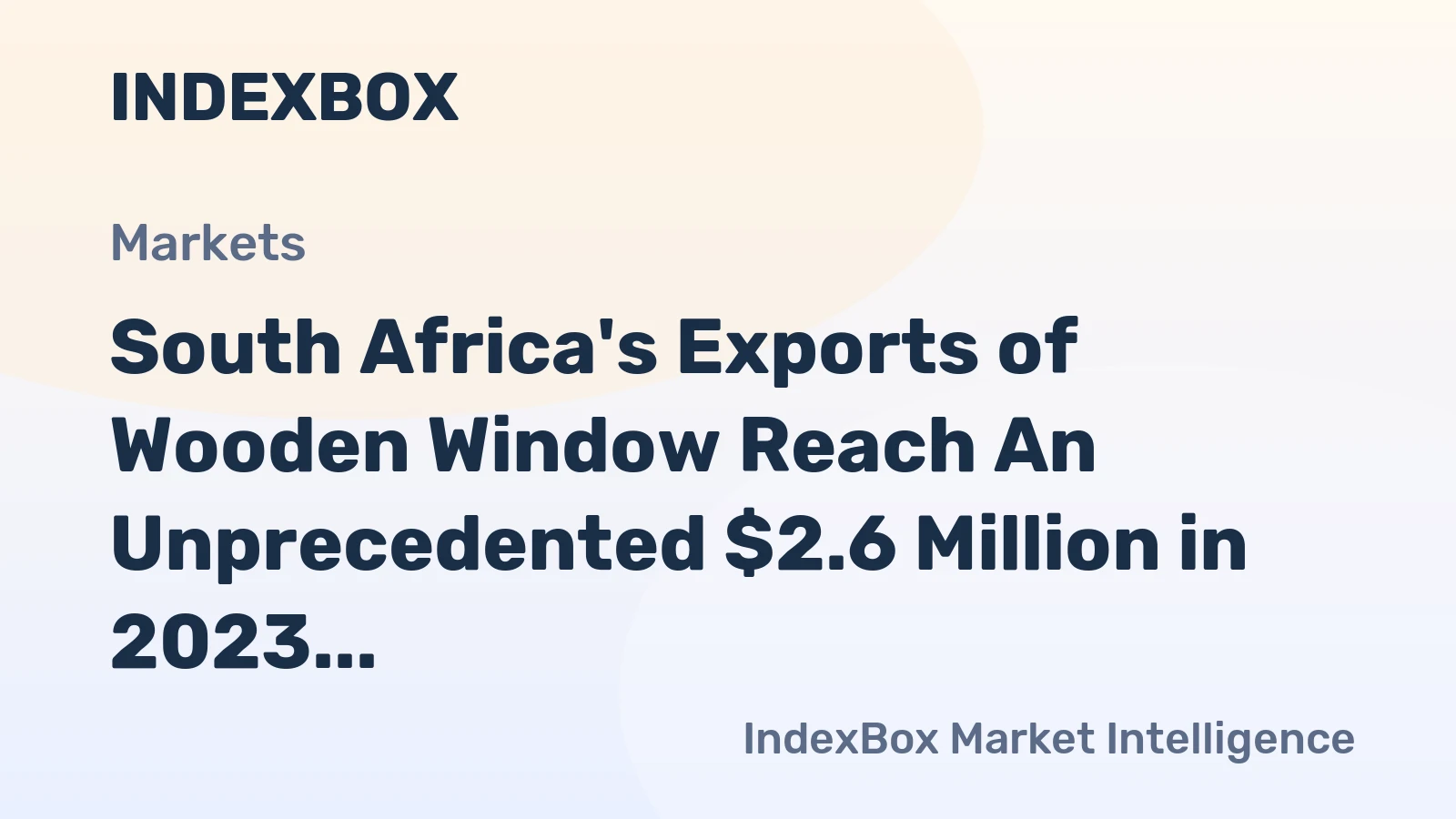 South Africa's Exports of Wooden Window Reach An Unprecedented $2.6 Million in 2023