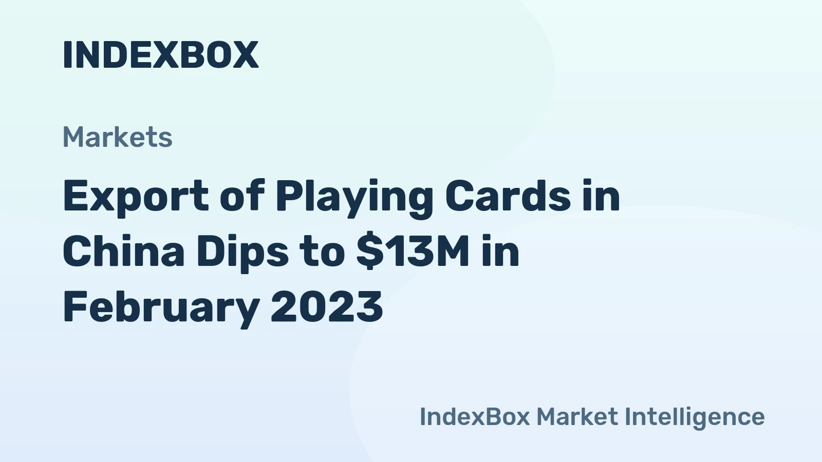 Export of Playing Cards in China Dips to $13M in February 2023