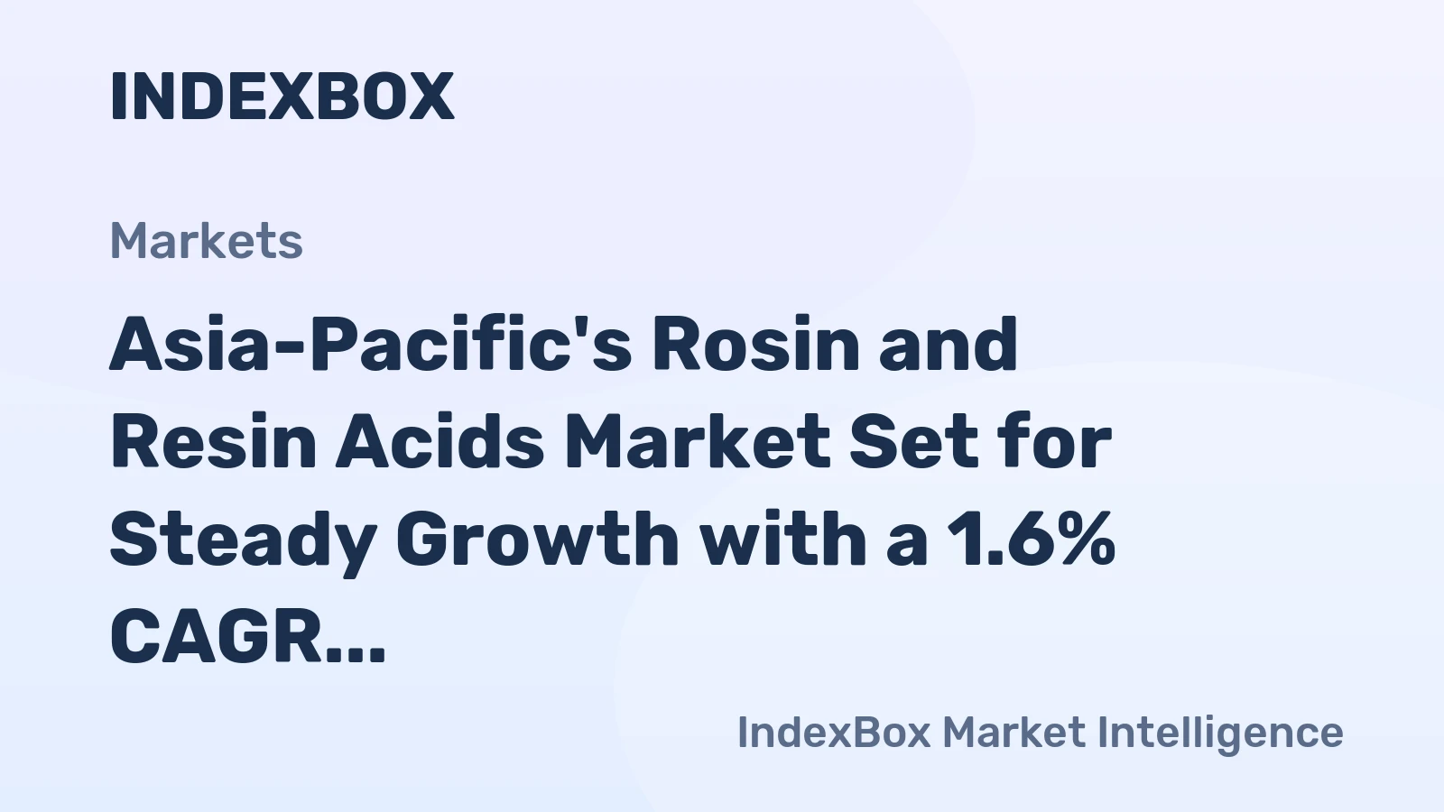 Asia-Pacific's Rosin and Resin Acids Market Set for Steady Growth with a 1.6% CAGR in Value