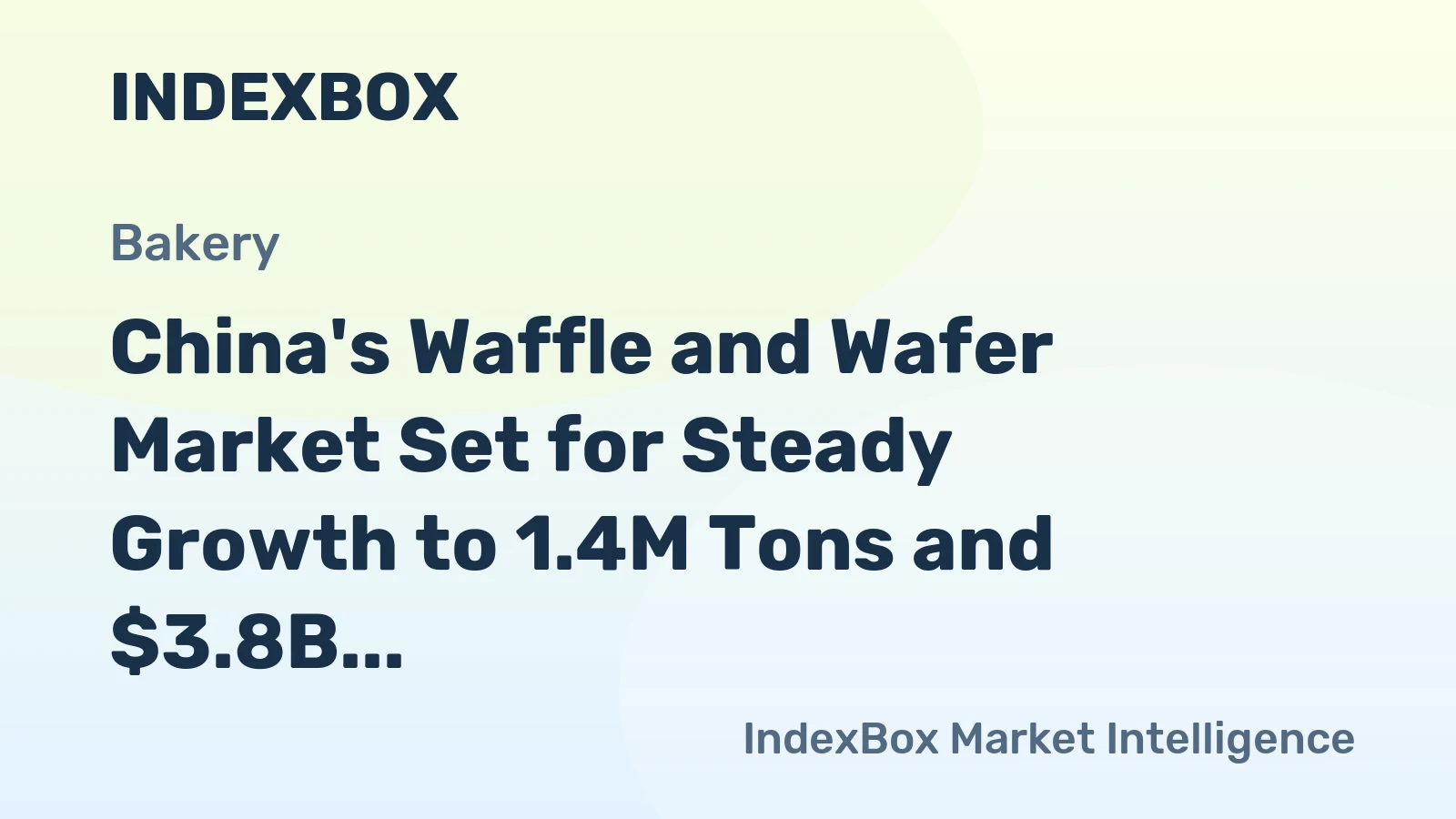 China's Waffle and Wafer Market Set for Steady Growth to 1.4M Tons and $3.8B