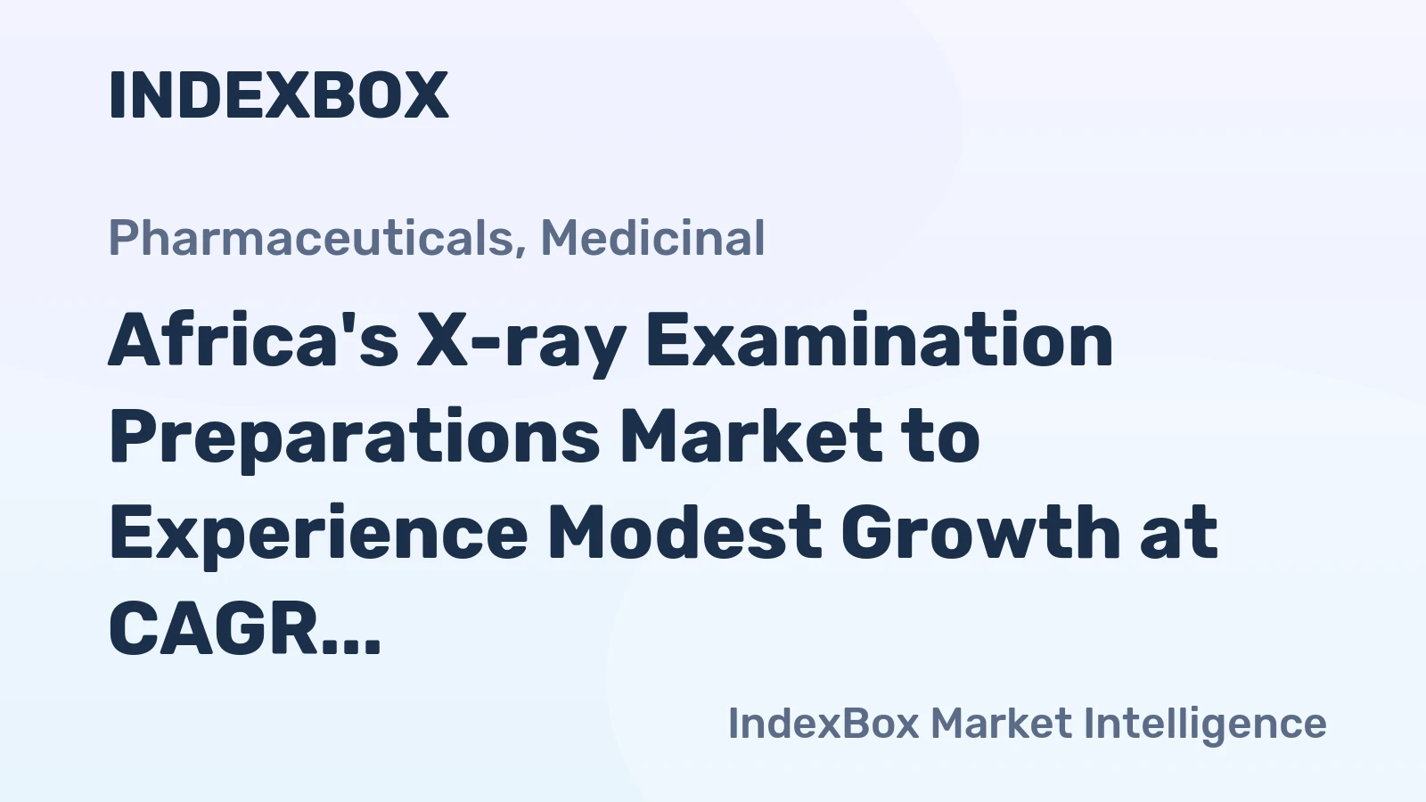 Africa's X-ray Examination Preparations Market to Experience Modest Growth at CAGR of +0.8% Over Next Decade