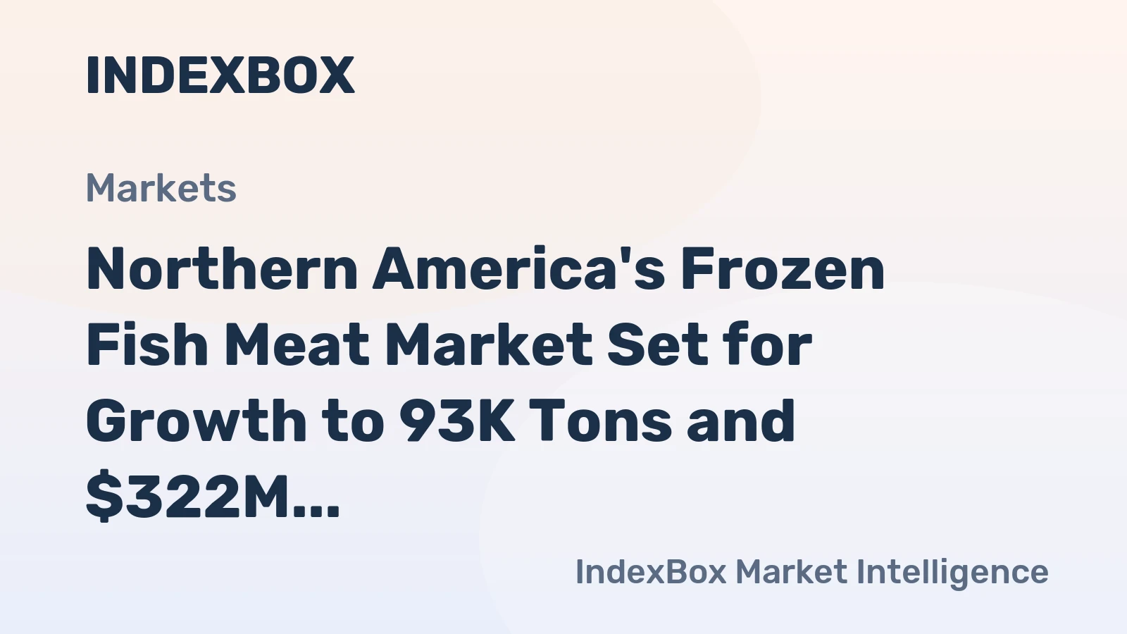 Northern America's Frozen Fish Meat Market Set for Growth to 93K Tons and $322M