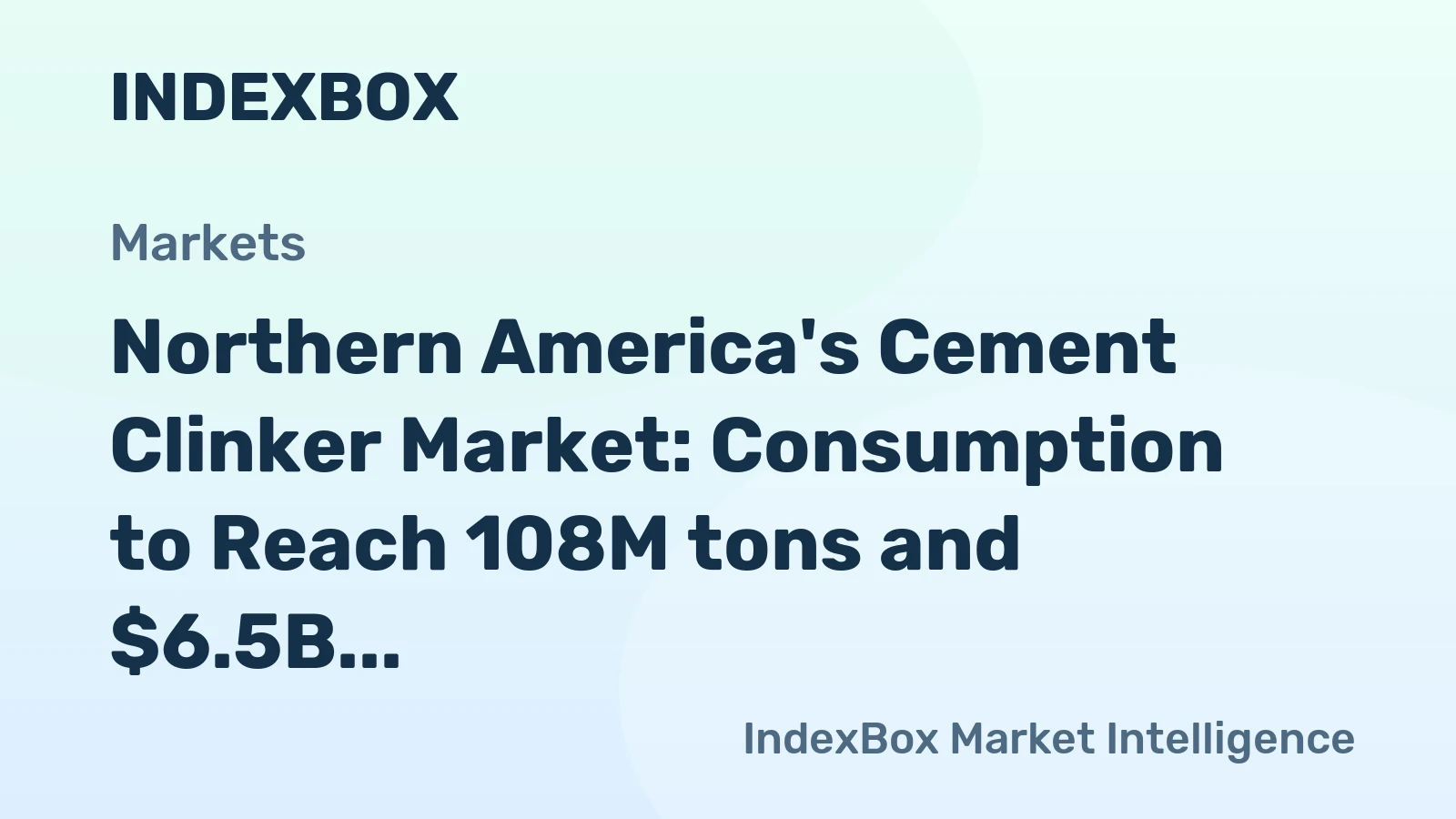 Northern America's Cement Clinker Market: Consumption to Reach 108M tons and $6.5B by 2035