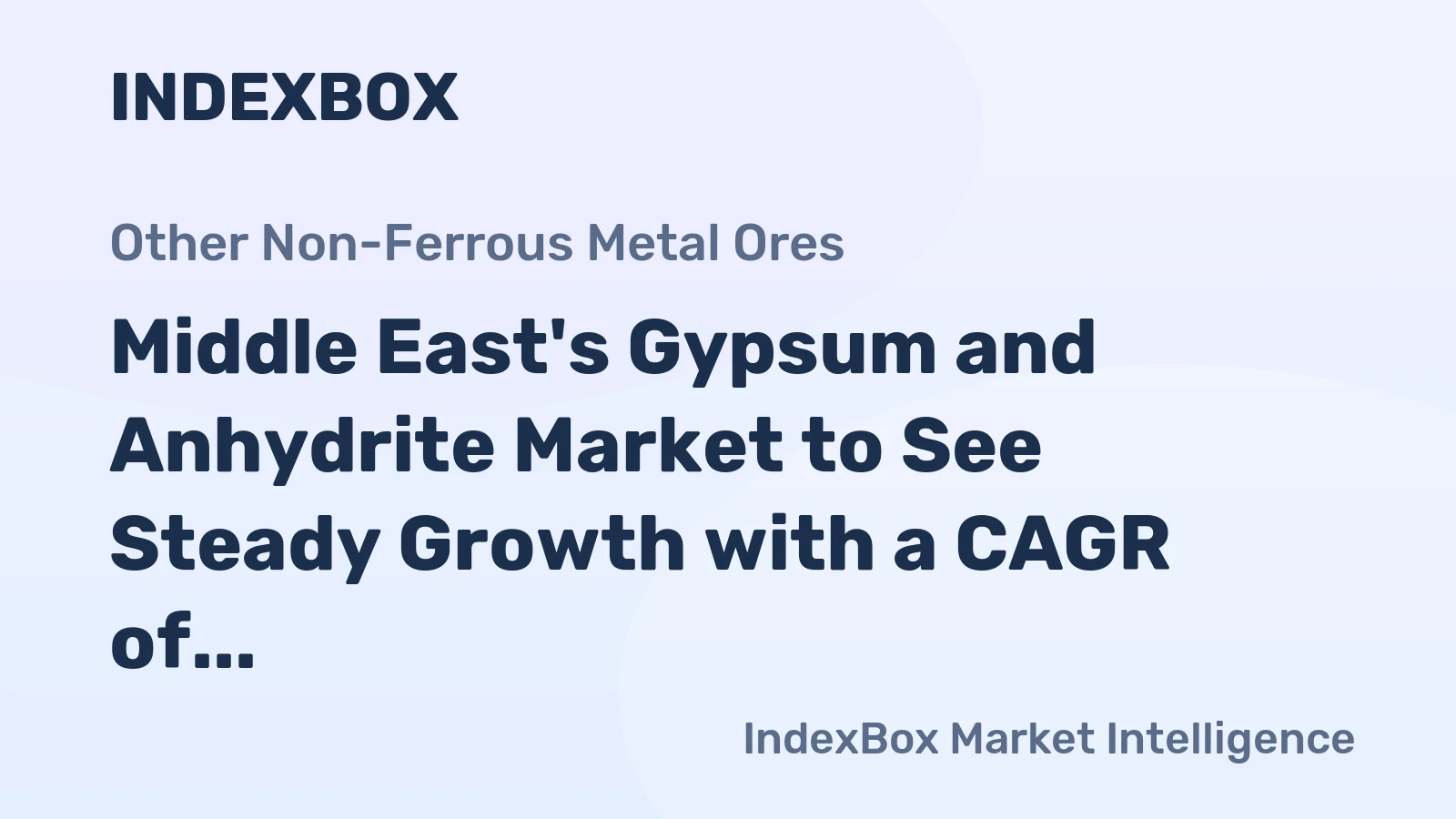 Middle East's Gypsum and Anhydrite Market to See Steady Growth with a CAGR of +0.9% through 2035