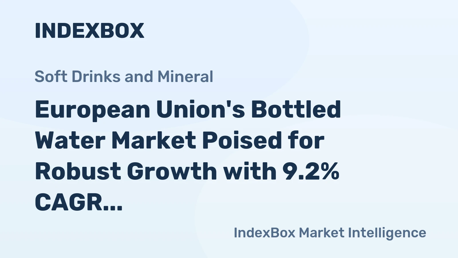 European Union's Bottled Water Market Poised for Robust Growth with 9.2% CAGR in Value