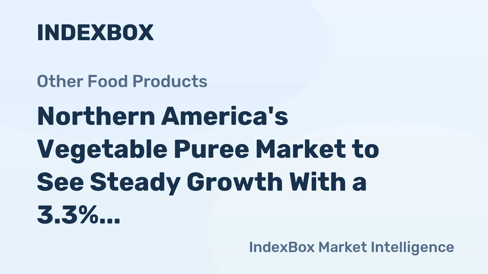 Northern America's Vegetable Puree Market to See Steady Growth With a 3.3% CAGR in Value