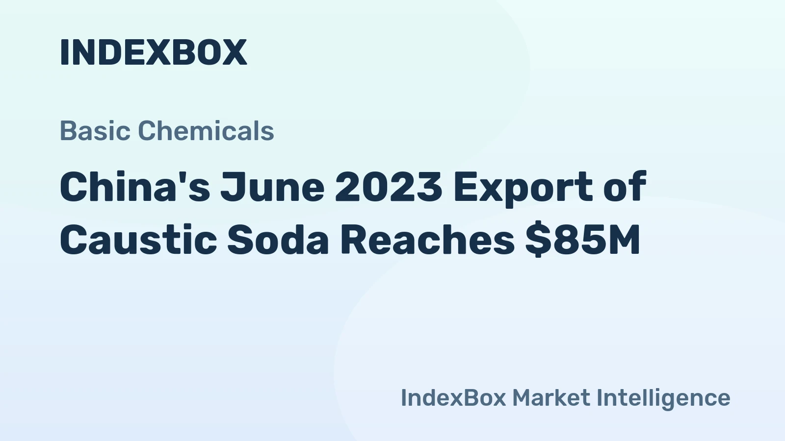 China's June 2023 Export of Caustic Soda Reaches $85M