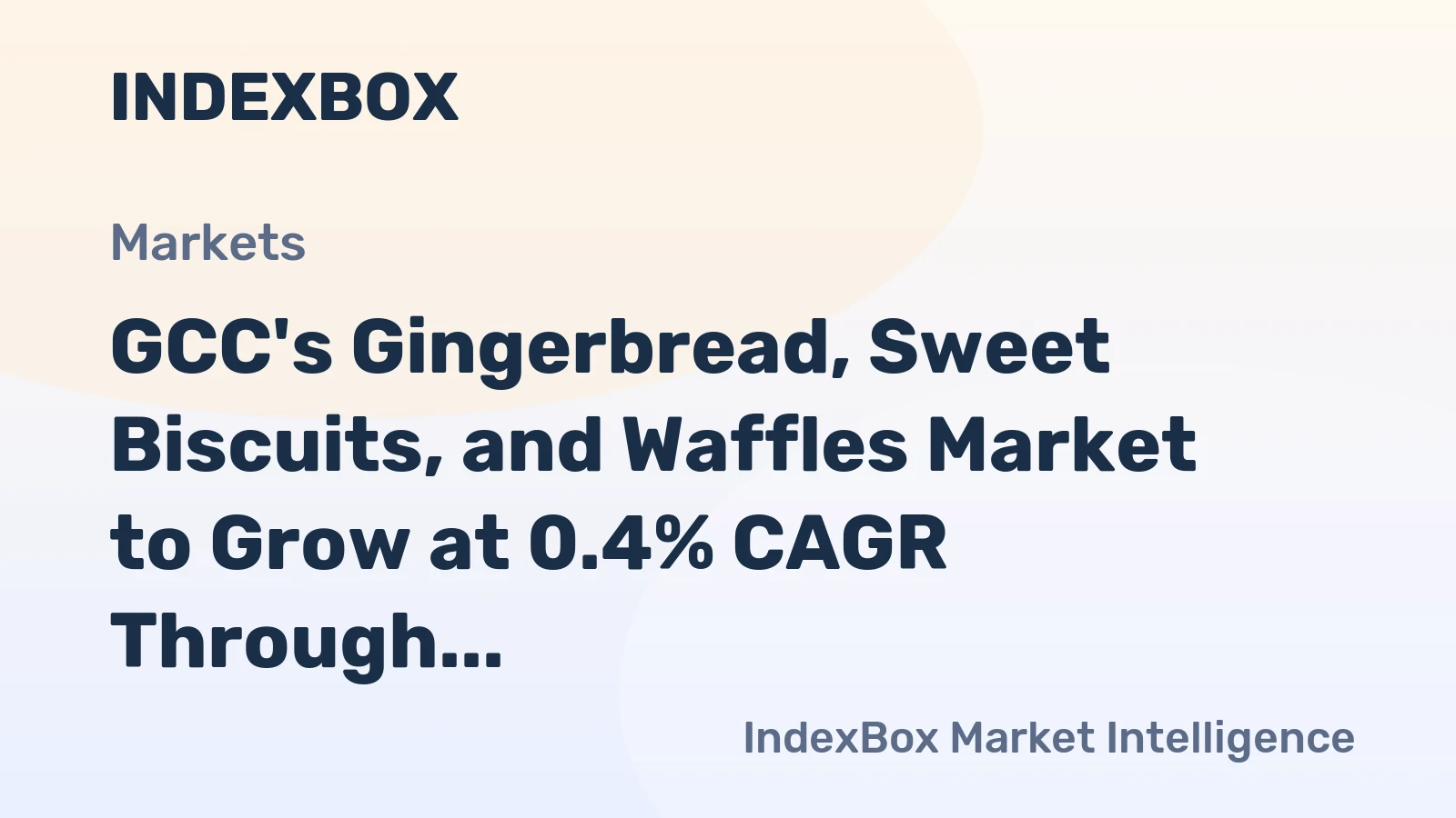 GCC's Gingerbread, Sweet Biscuits, and Waffles Market to Grow at 0.4% CAGR Through 2035