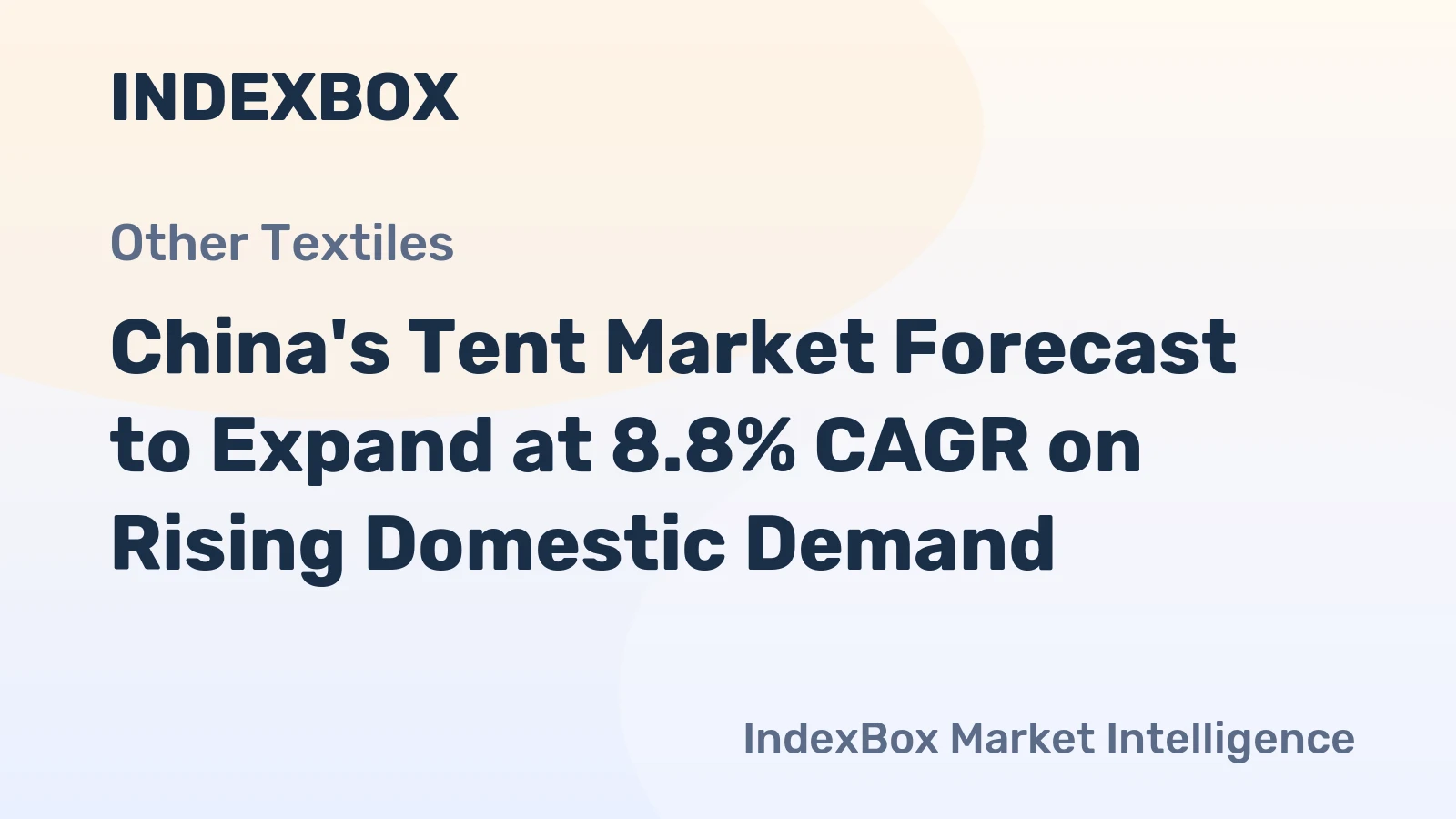 China's Tent Market Forecast to Expand at 8.8% CAGR on Rising Domestic Demand