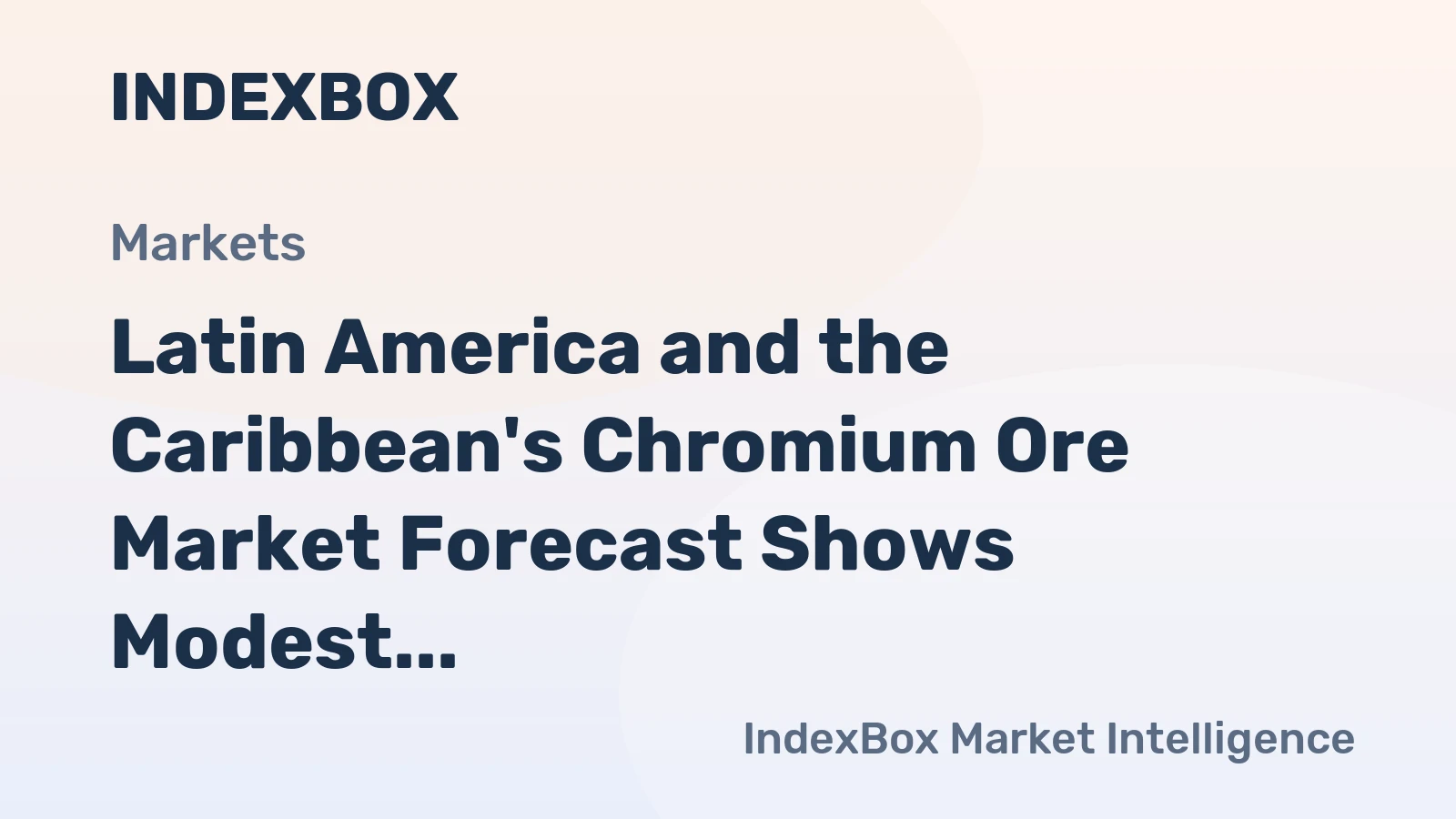 Latin America and the Caribbean's Chromium Ore Market Forecast Shows Modest 0.3% CAGR Growth Through 2035