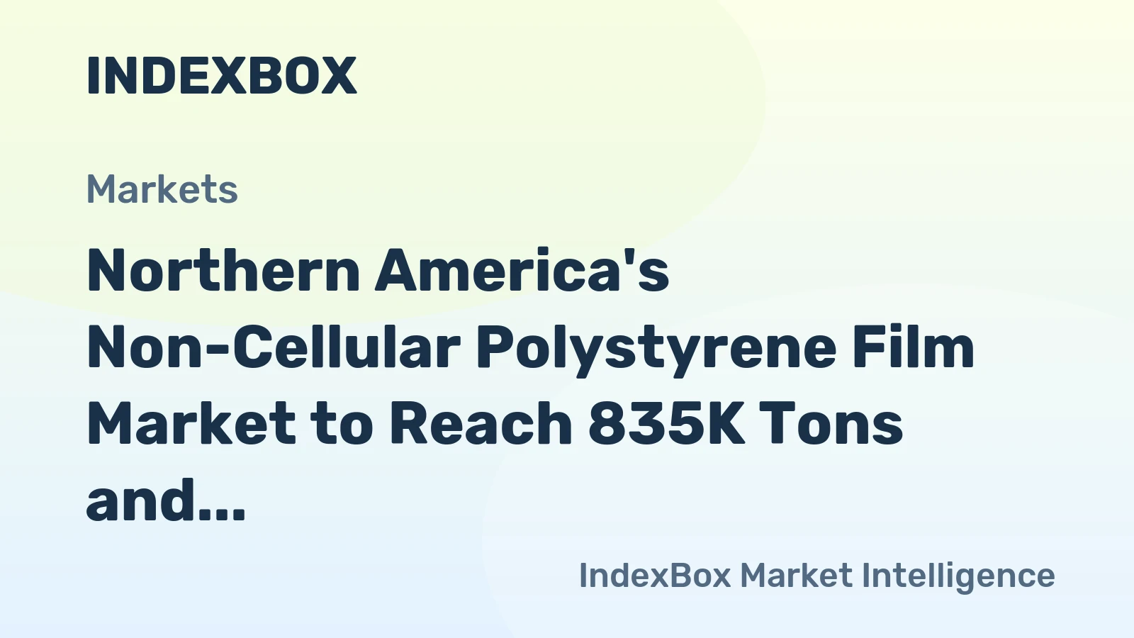 Northern America's Non-Cellular Polystyrene Film Market to Reach 835K Tons and $3.7 Billion by 2035
