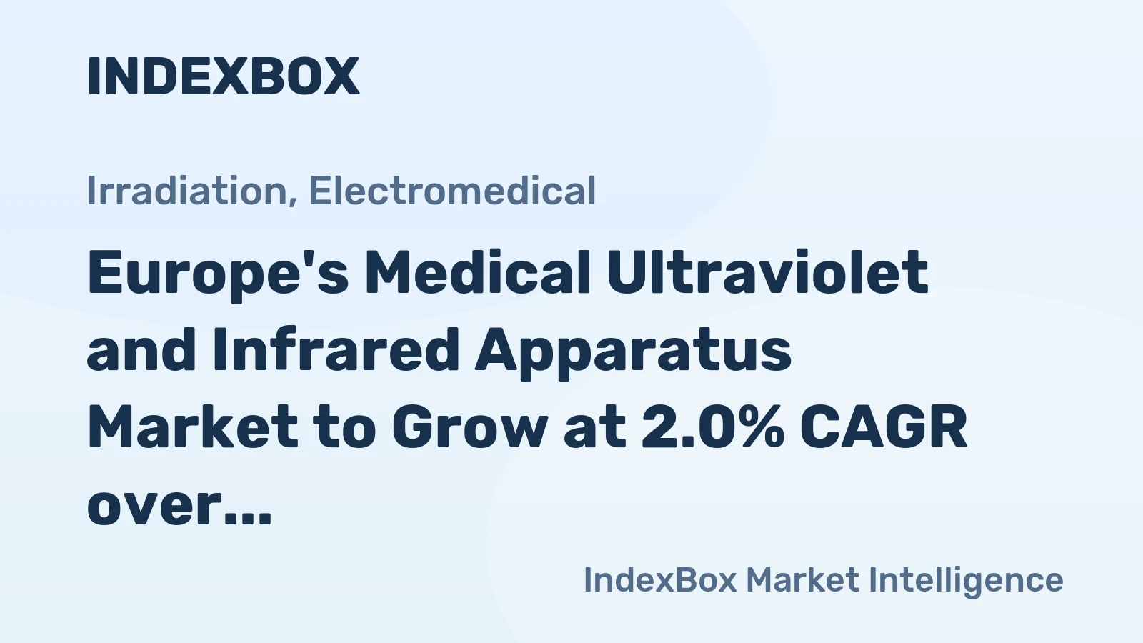 Europe's Medical Ultraviolet and Infrared Apparatus Market to Grow at 2.0% CAGR over Next Decade