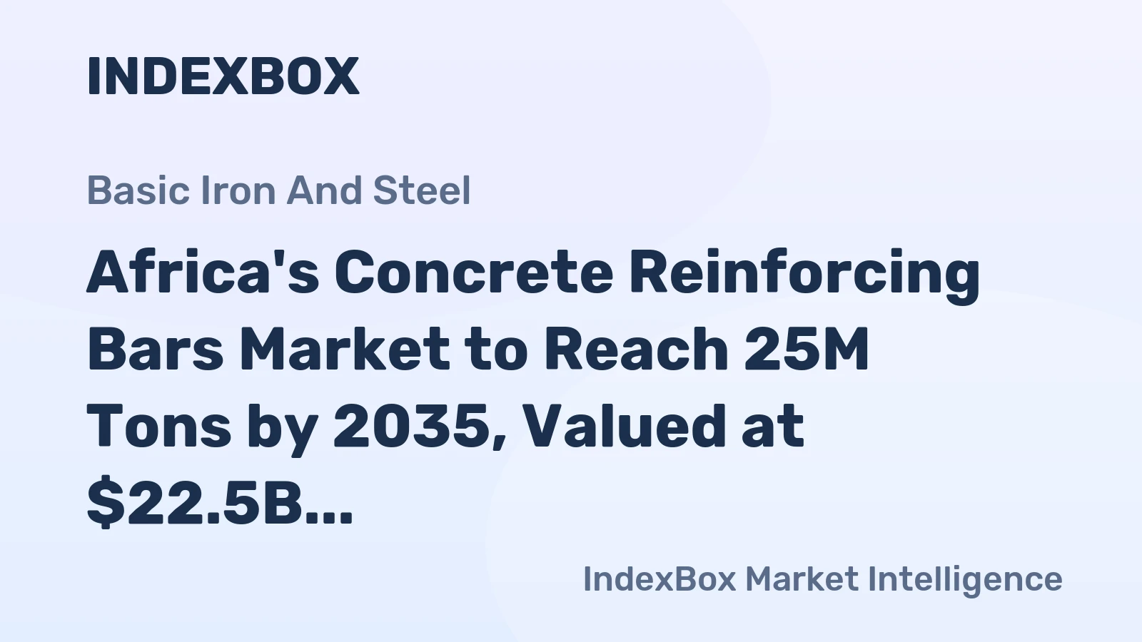 Africa's Concrete Reinforcing Bars Market to Reach 25M Tons by 2035, Valued at $22.5B