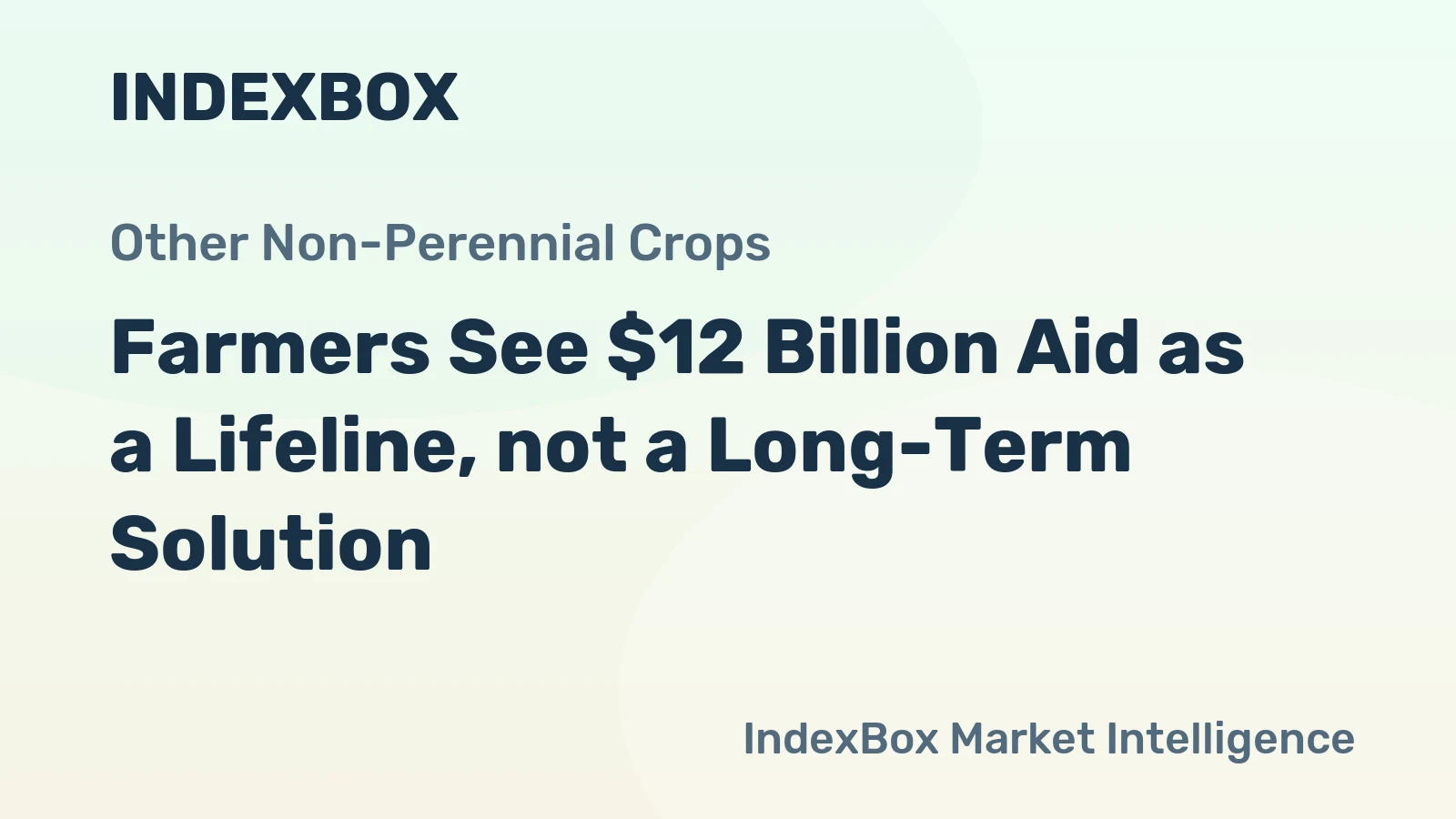 Farmers See $12 Billion Aid as a Lifeline, not a Long-Term Solution