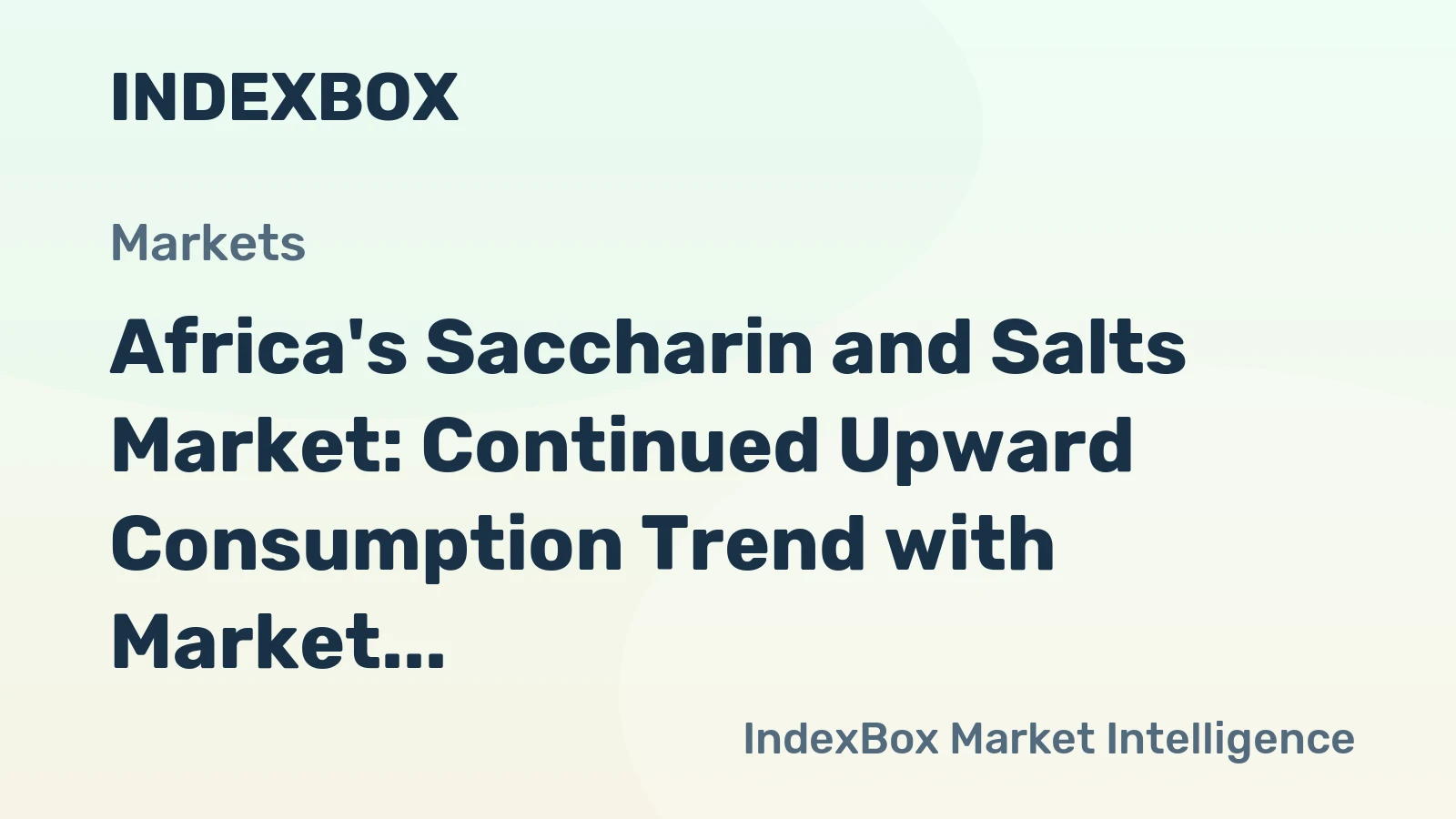Africa's Saccharin and Salts Market: Continued Upward Consumption Trend with Market Volume to Reach 2.3K tons and Market Value to Reach $15M by 2035