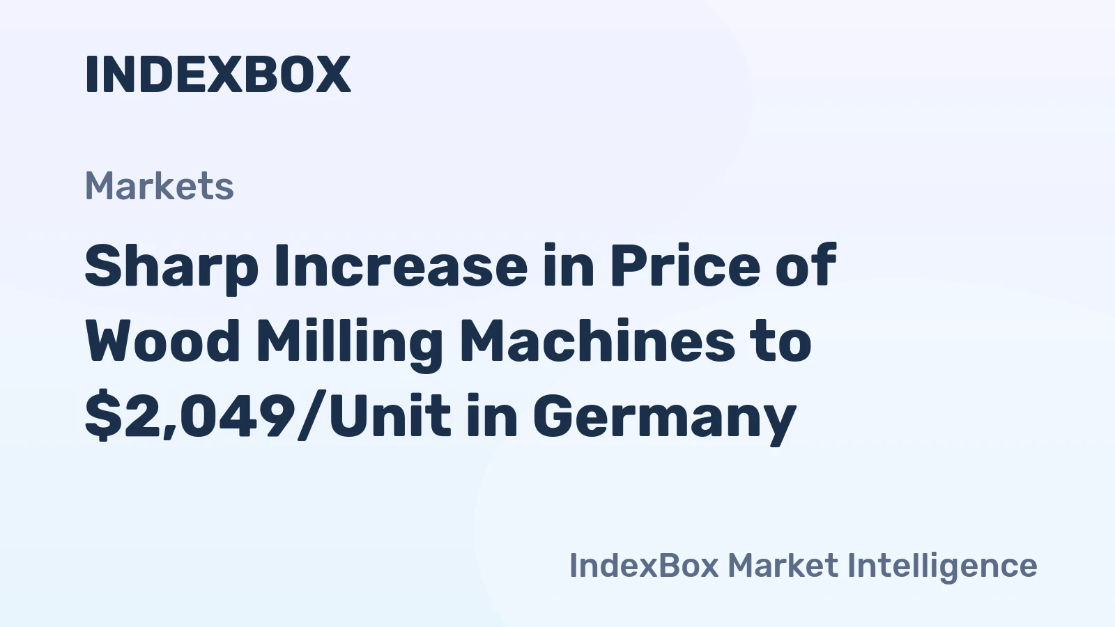 Sharp Increase in Price of Wood Milling Machines to $2,049/Unit in Germany