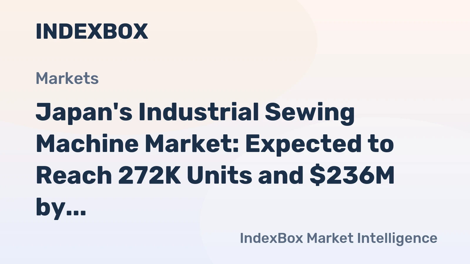 Japan's Industrial Sewing Machine Market: Expected to Reach 272K Units and $236M by 2035