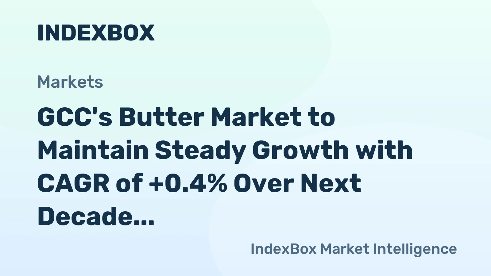 GCC's Butter Market to Maintain Steady Growth with CAGR of +0.4% Over Next Decade