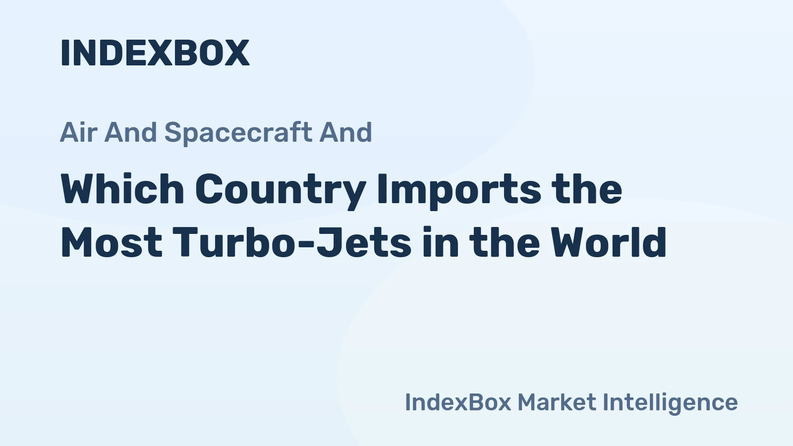 Which Country Imports the Most Turbo-Jets in the World?