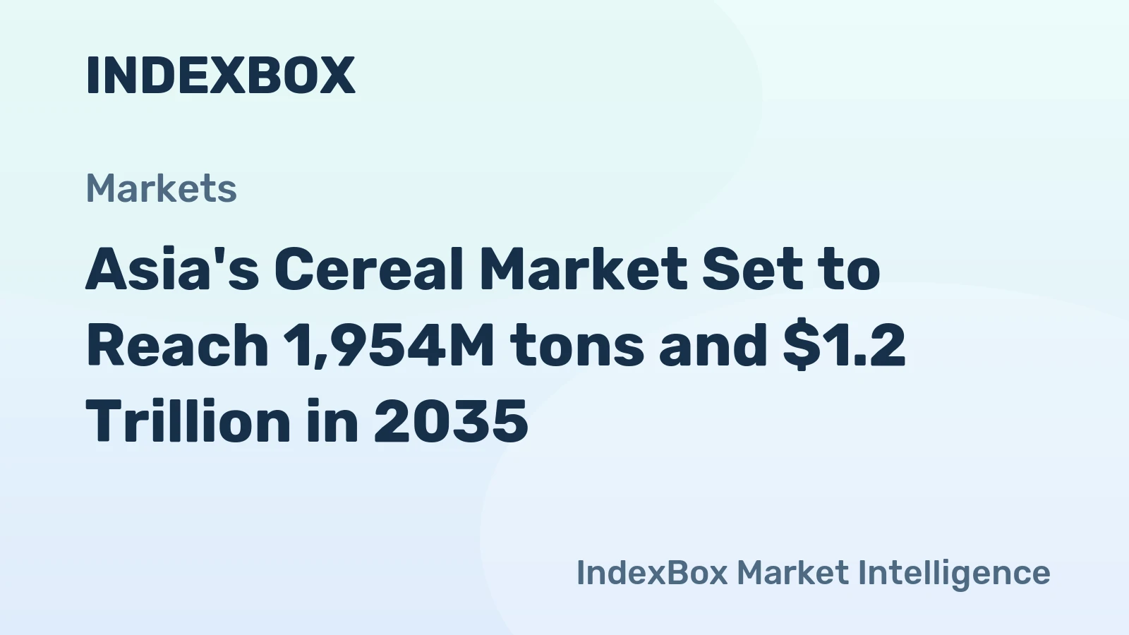 Asia's Cereal Market Set to Reach 1,954M tons and $1.2 Trillion in 2035