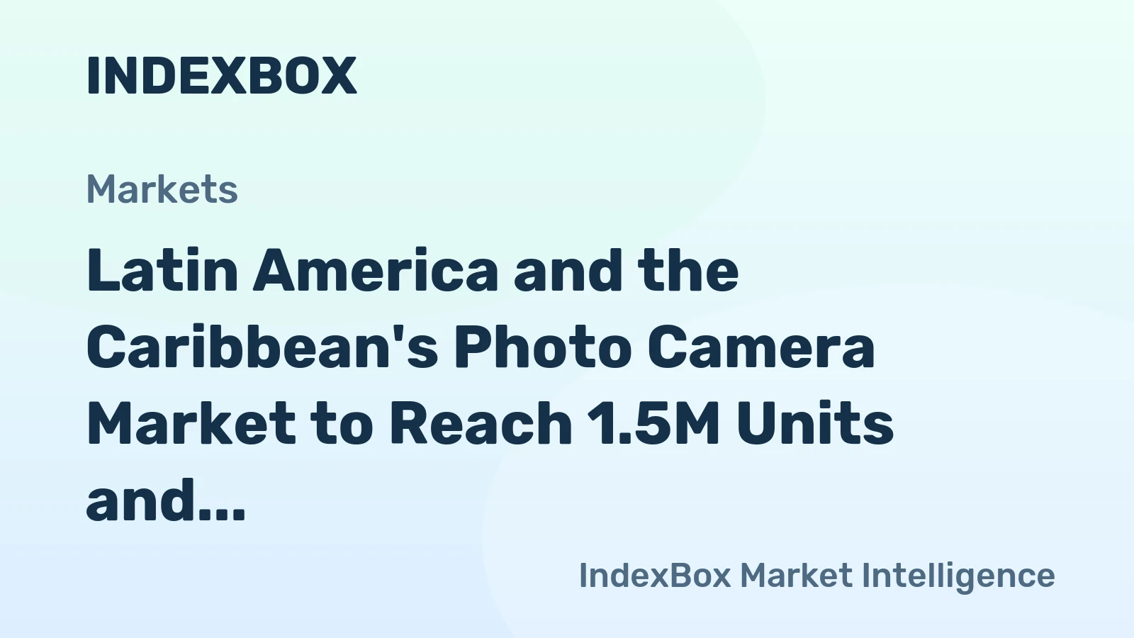 Latin America and the Caribbean's Photo Camera Market to Reach 1.5M Units and $47M by 2035