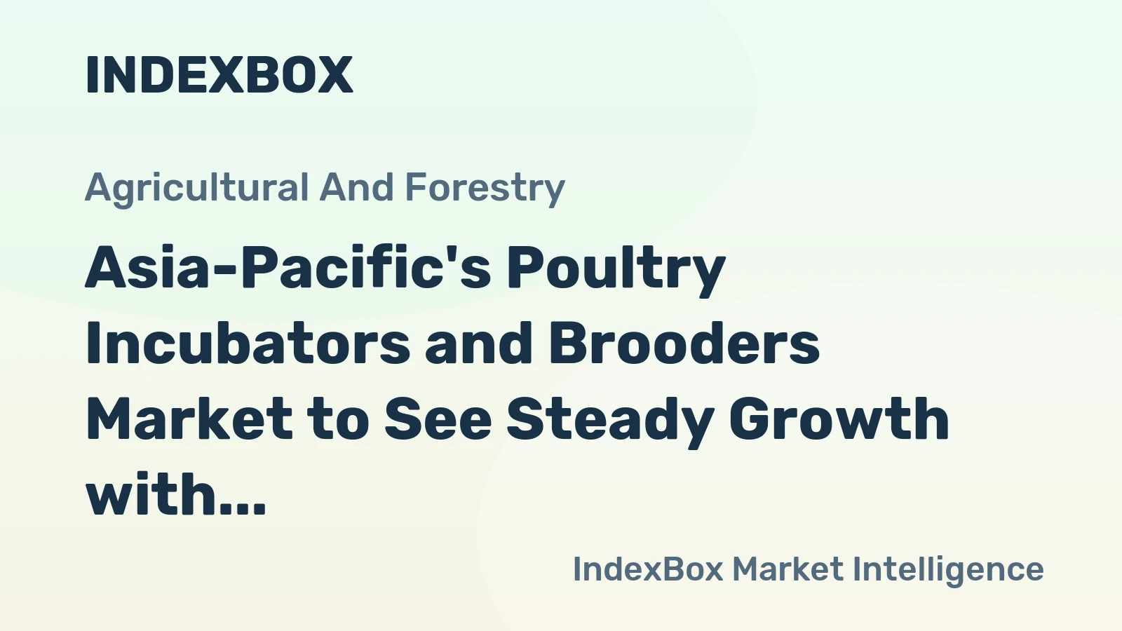 Asia-Pacific's Poultry Incubators and Brooders Market to See Steady Growth with +1.6% CAGR over the Next Decade