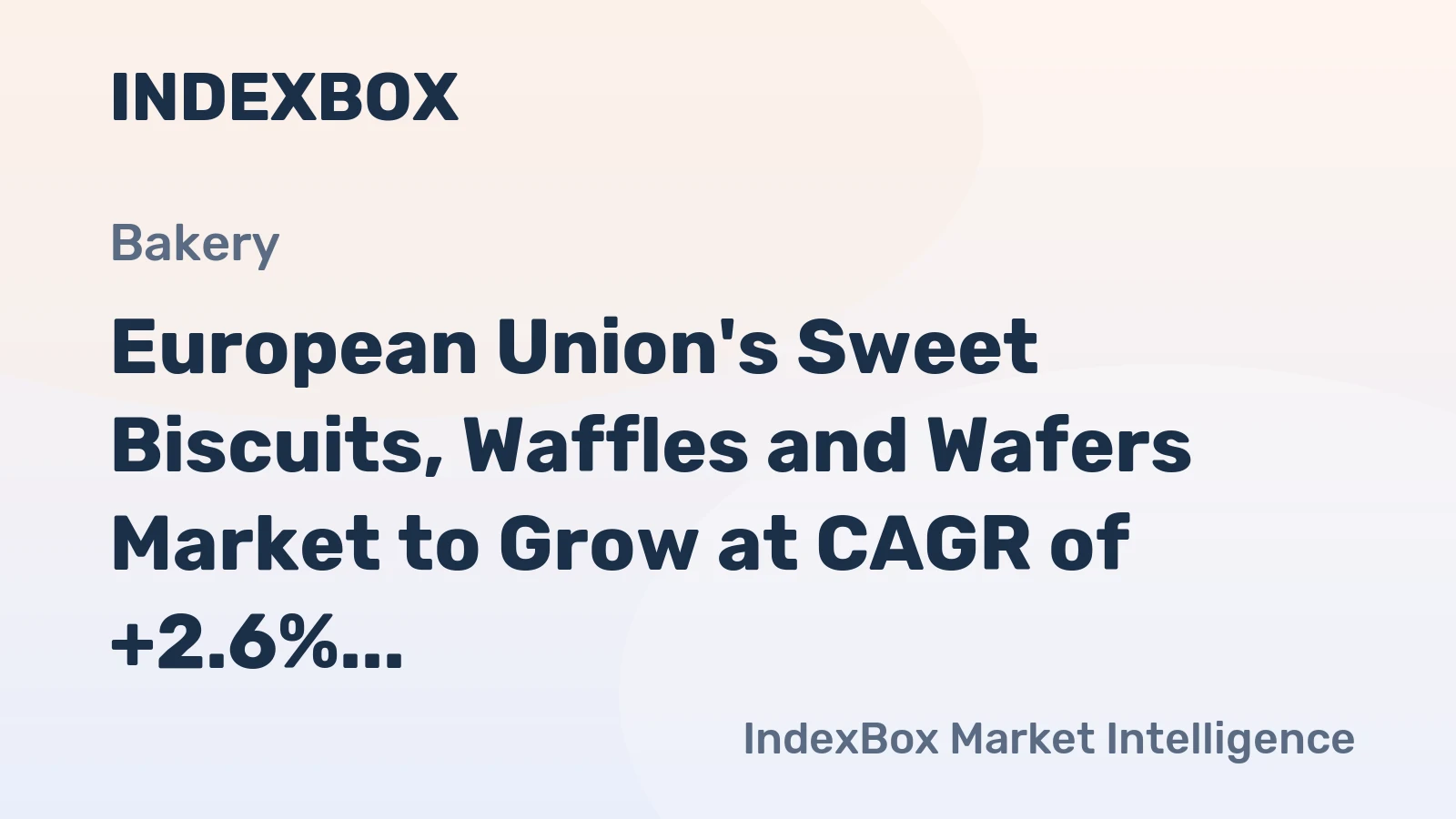 European Union's Sweet Biscuits, Waffles and Wafers Market to Grow at CAGR of +2.6% to Reach $12.1B by 2035
